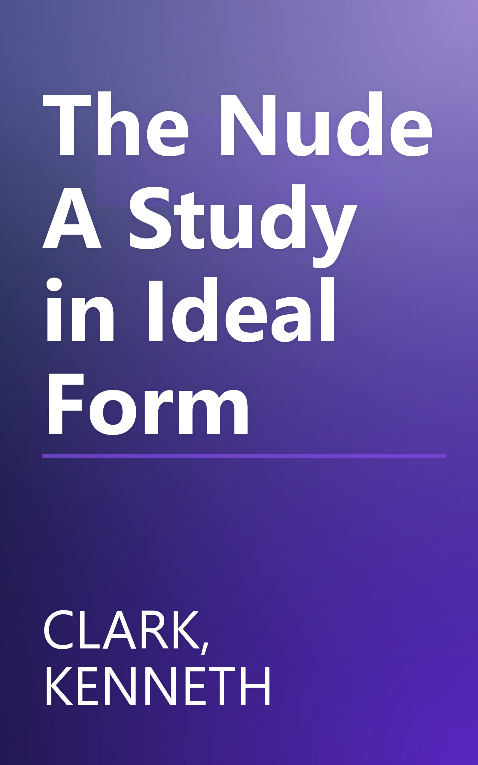 The Nude A Study in Ideal Form book cover
