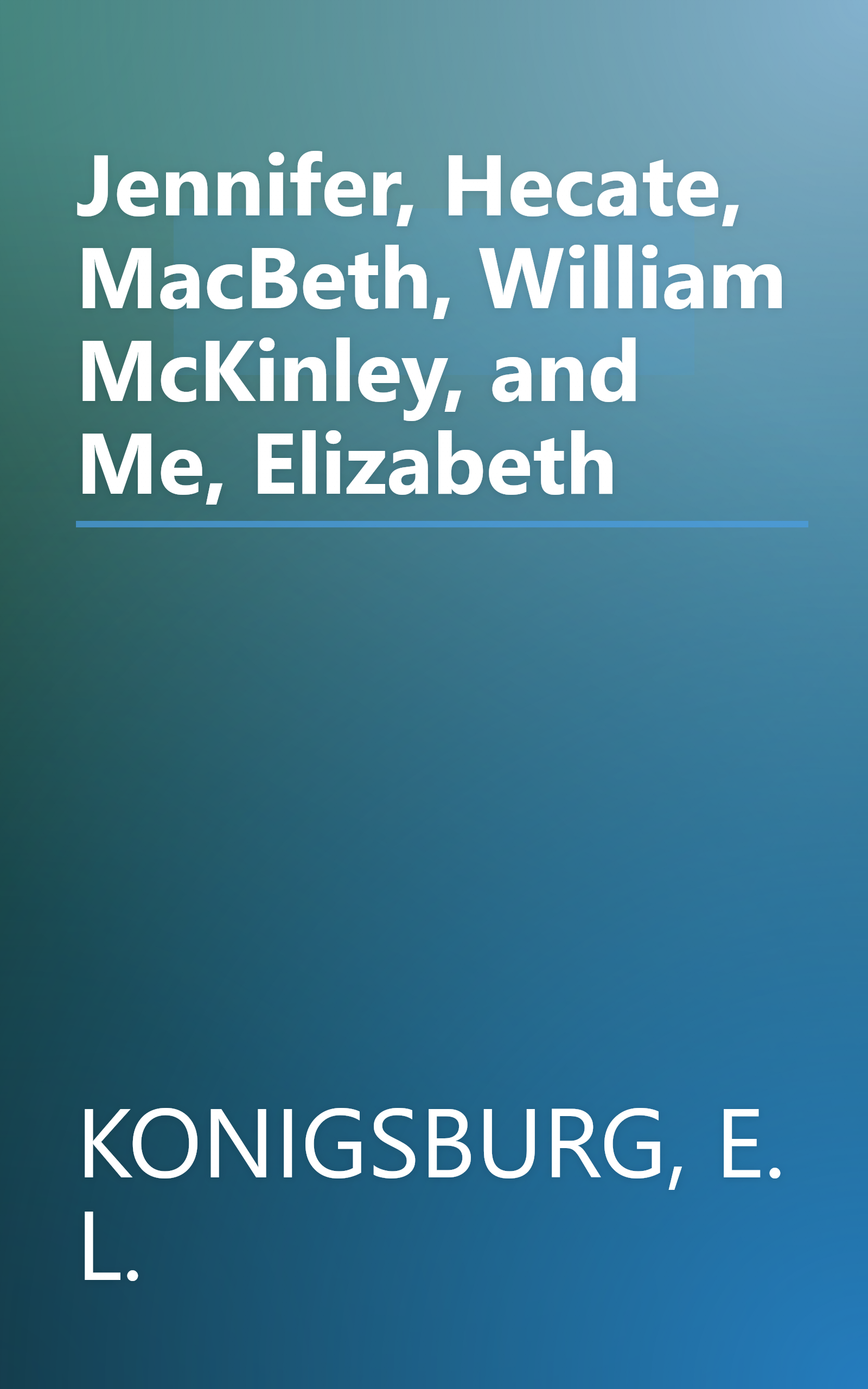 Jennifer, Hecate, MacBeth, William McKinley, and Me, Elizabeth book cover