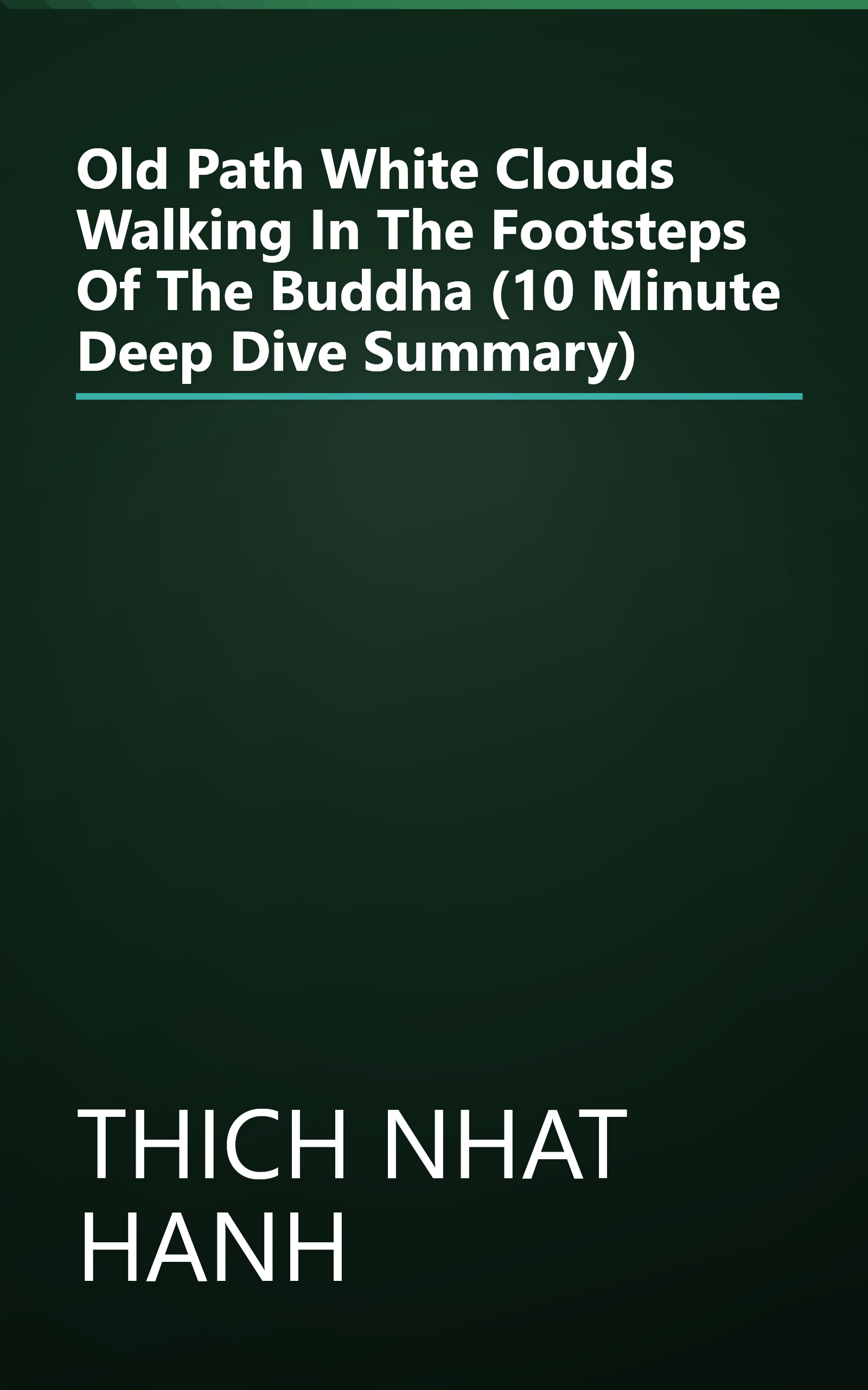Old Path White Clouds  Walking In The Footsteps Of The Buddha (10 Minute   Deep Dive Summary) book cover