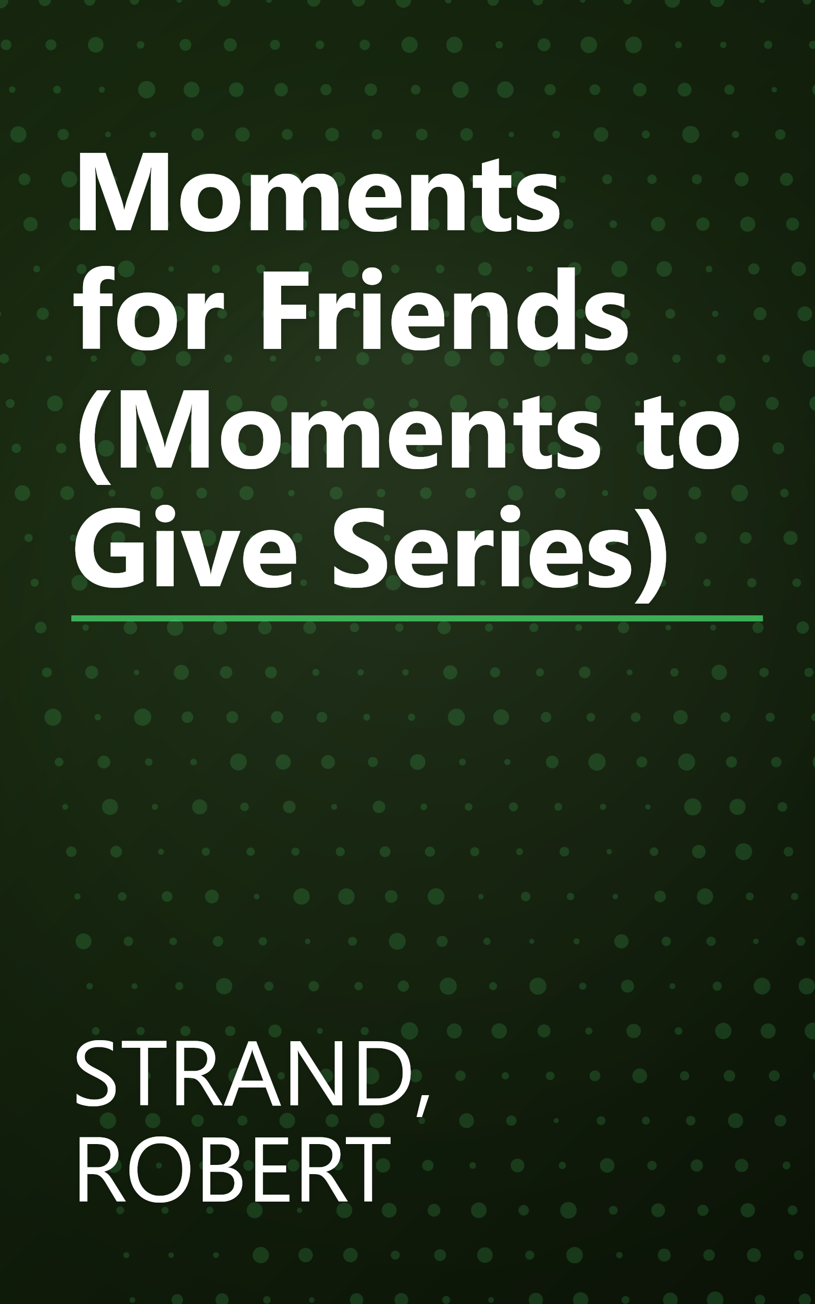 Moments for Friends (Moments to Give Series) book cover