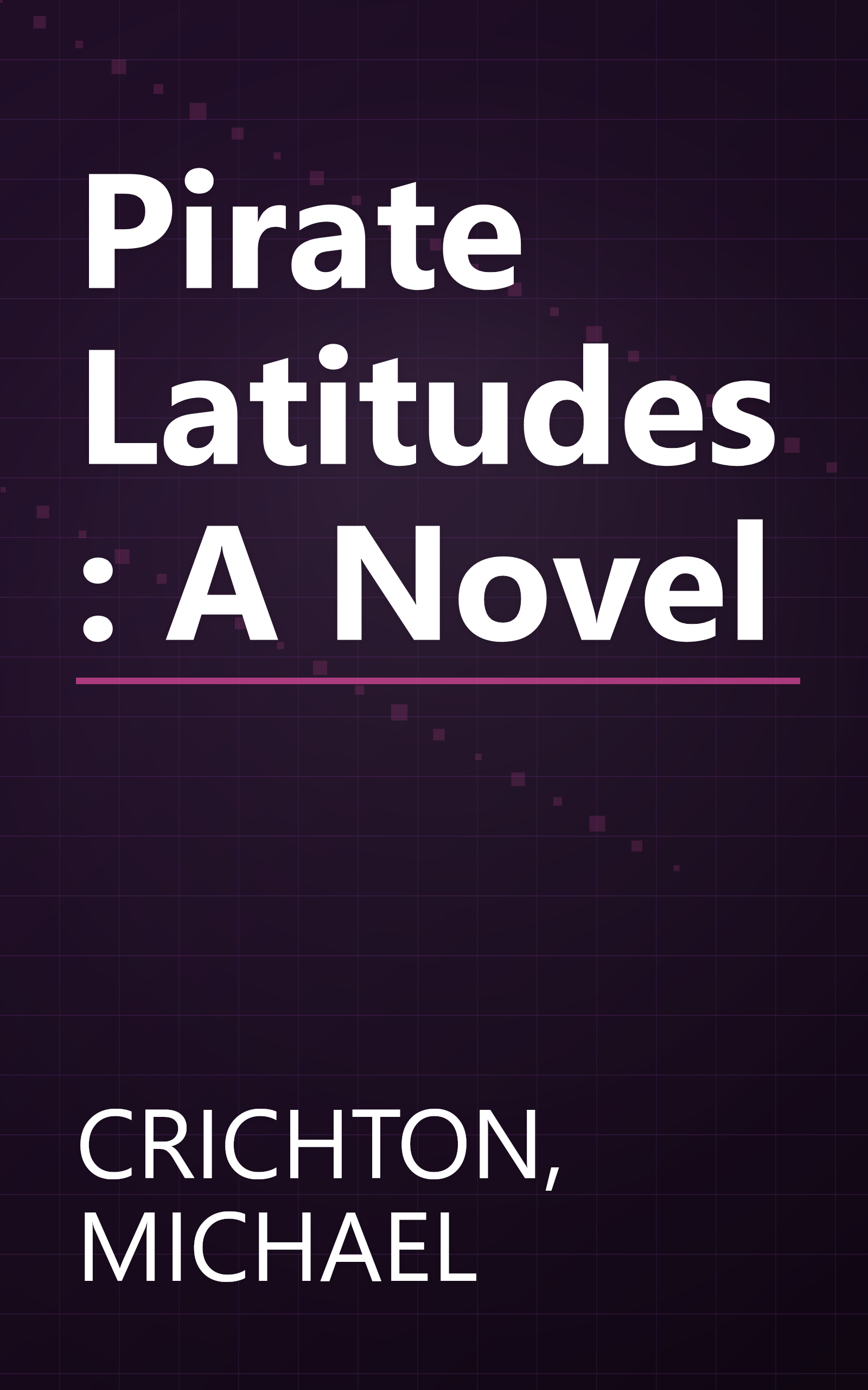Pirate Latitudes: A Novel book cover