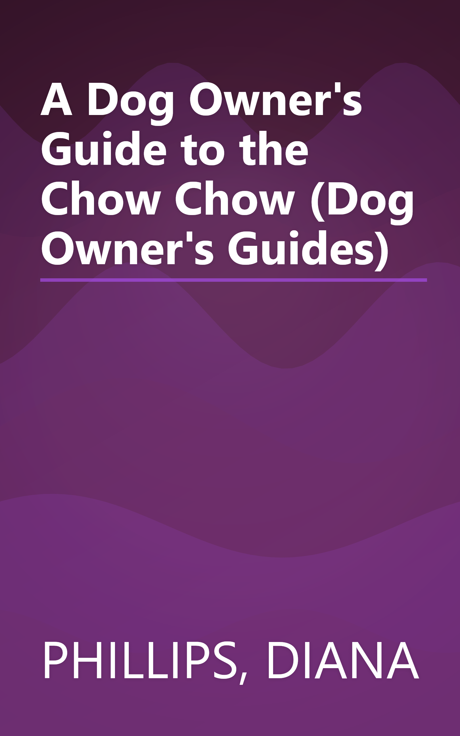 A Dog Owner's Guide to the Chow Chow (Dog Owner's Guides) book cover