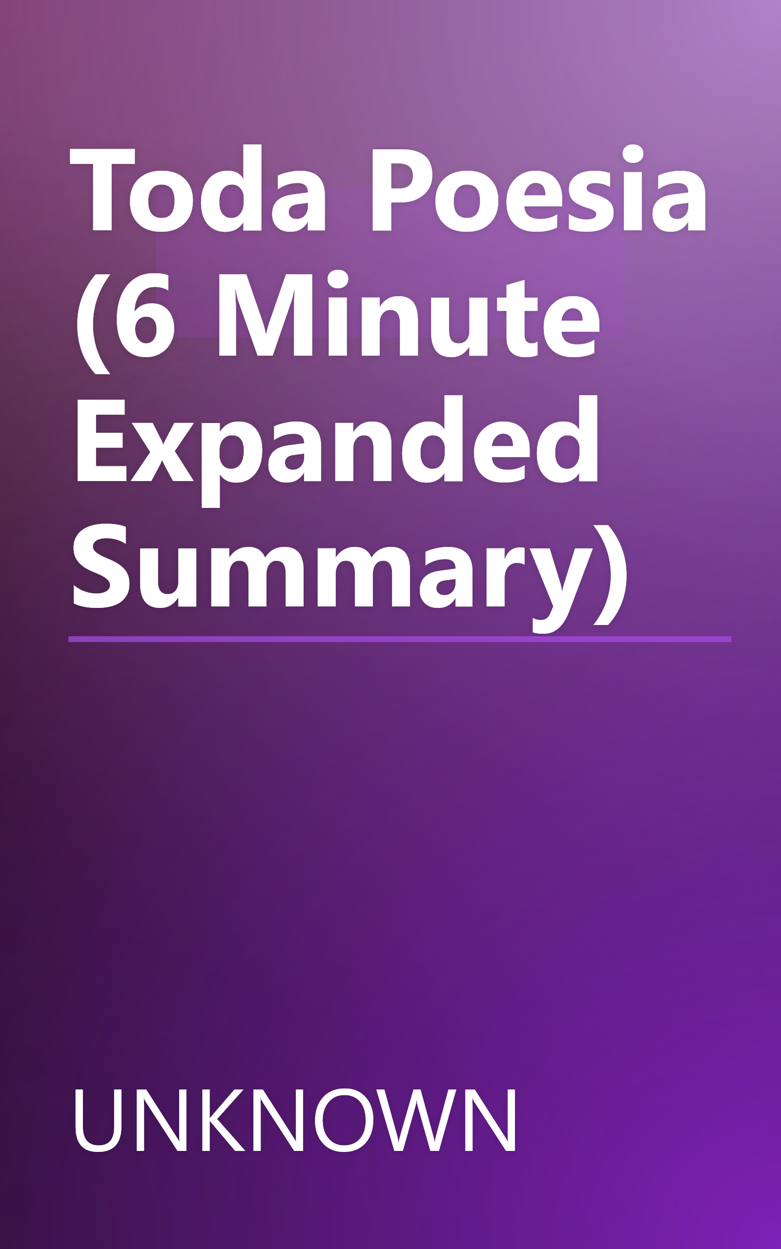 Toda Poesia (6 Minute   Expanded Summary) book cover