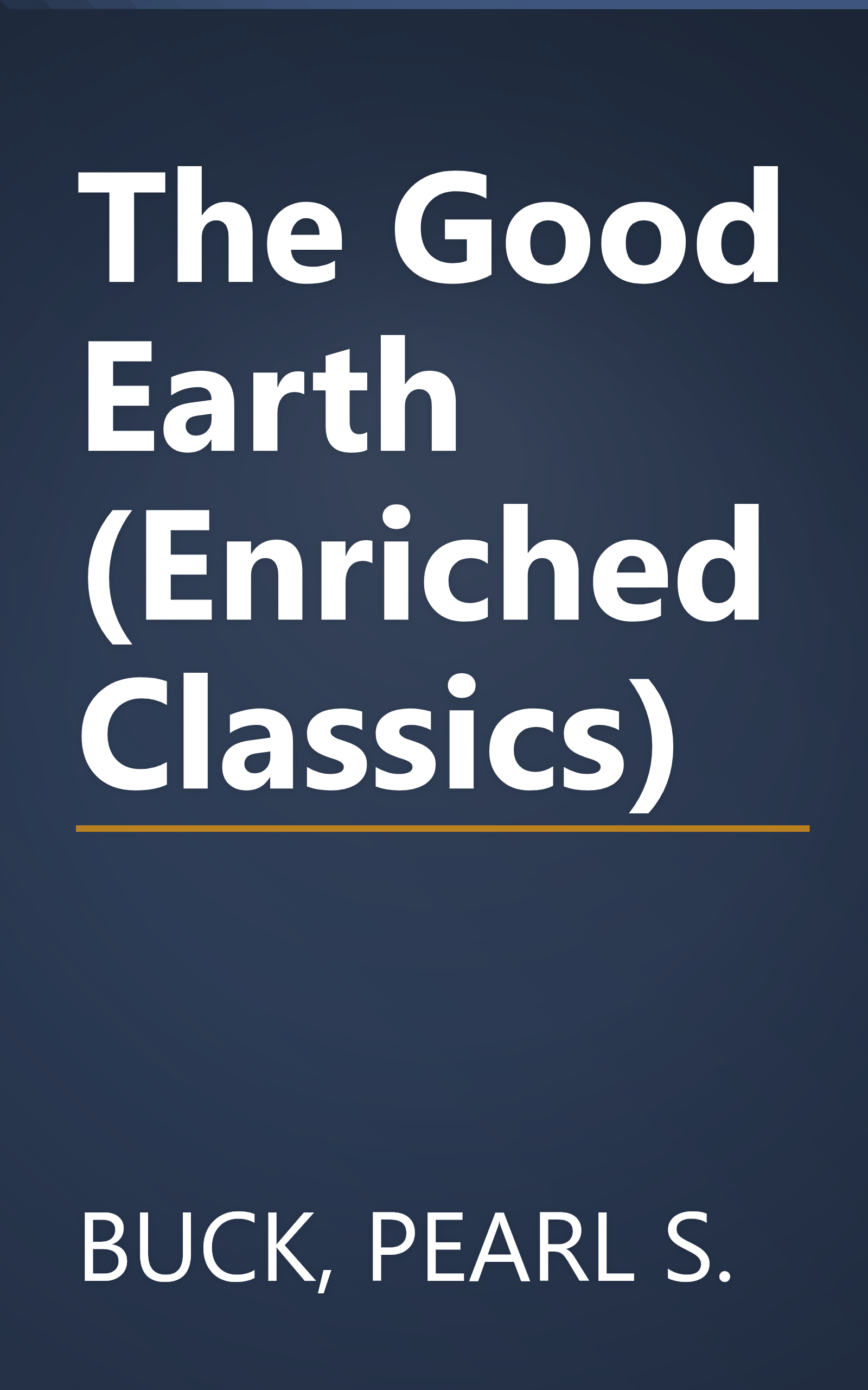 The Good Earth (Enriched Classics) book cover
