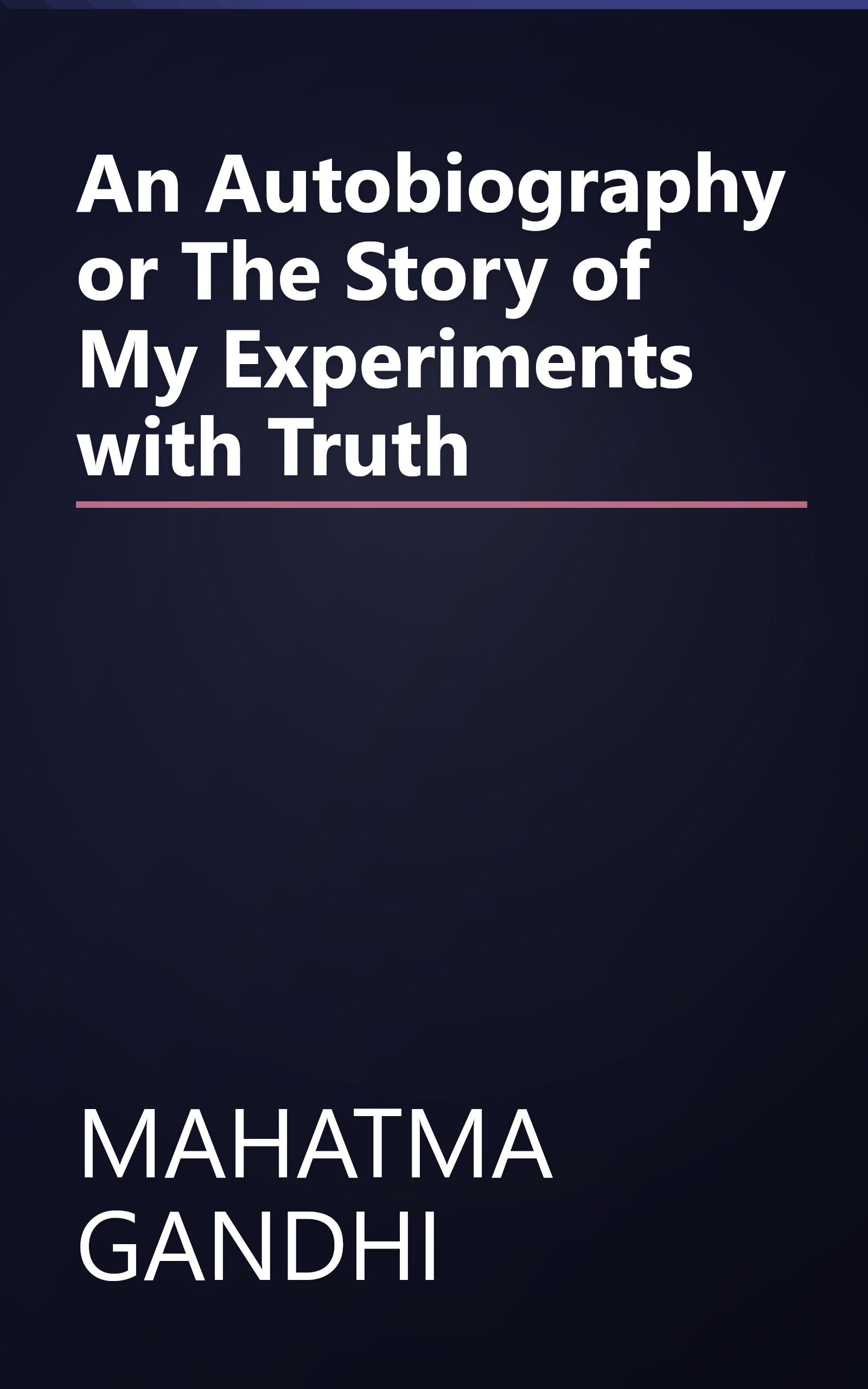 An Autobiography or The Story of My Experiments with Truth book cover