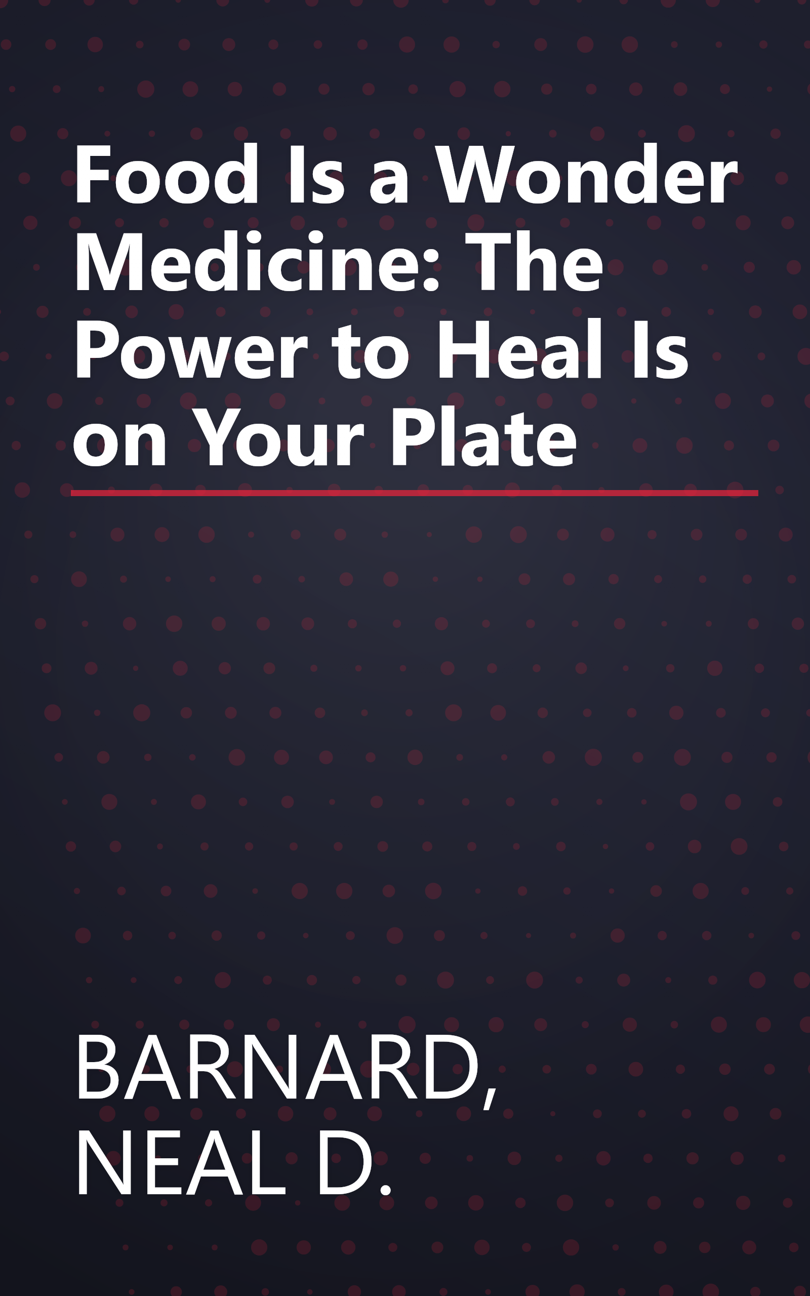 Food Is a Wonder Medicine: The Power to Heal Is on Your Plate book cover