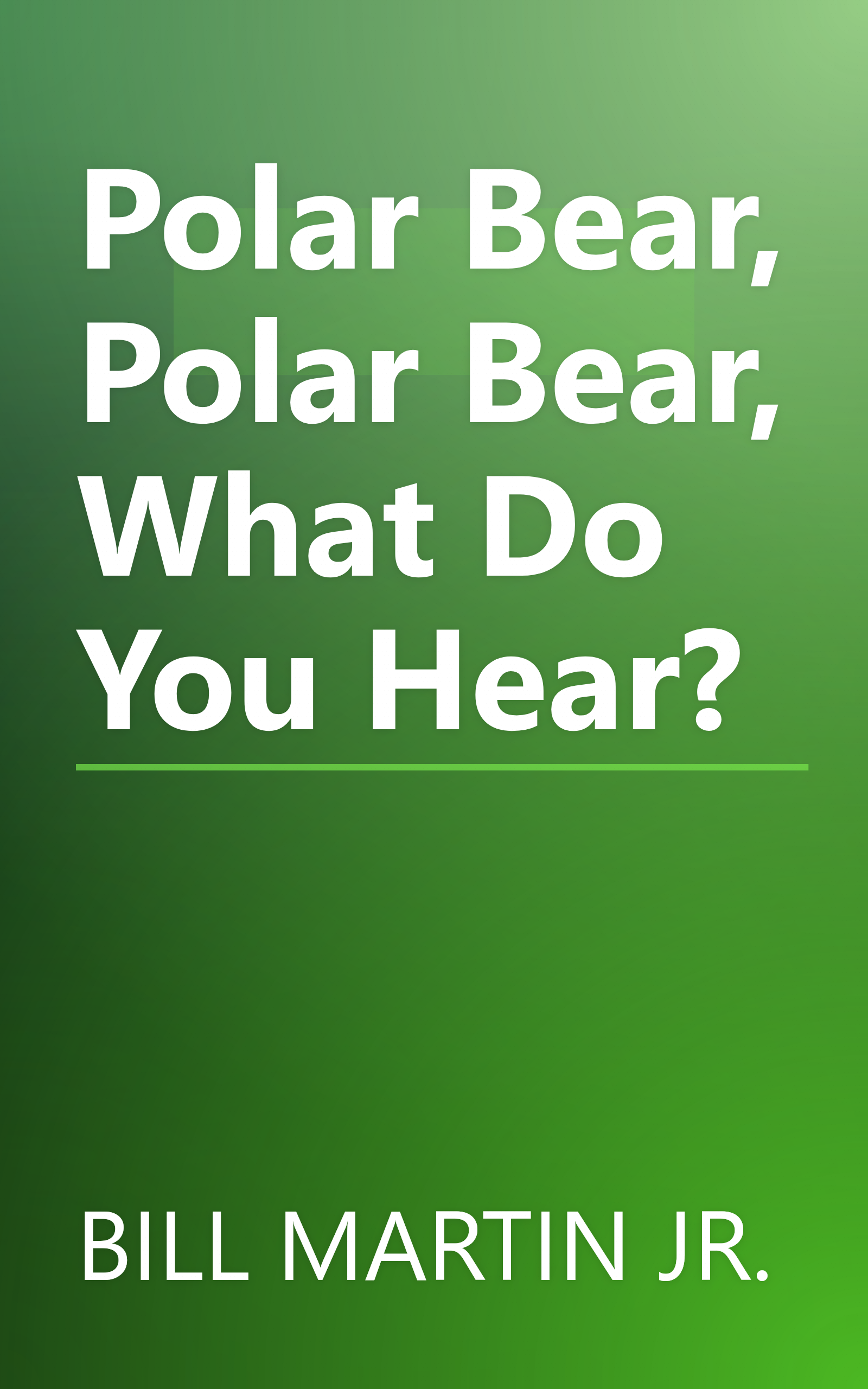 Polar Bear, Polar Bear, What Do You Hear? book cover