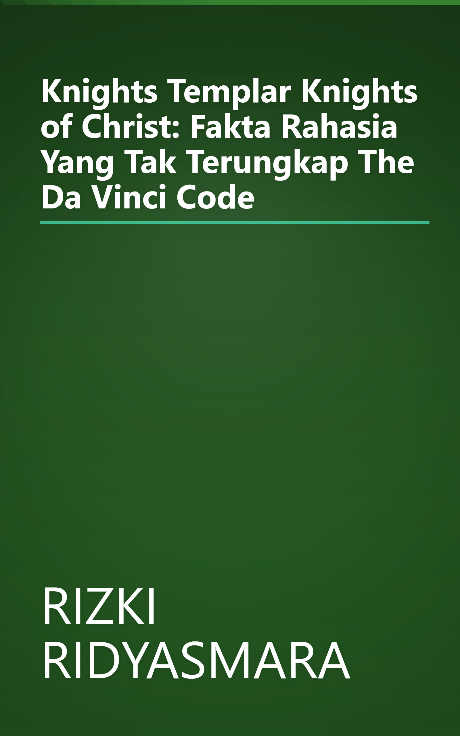 Knights Templar Knights of Christ: Fakta Rahasia Yang Tak Terungkap The Da Vinci Code book cover