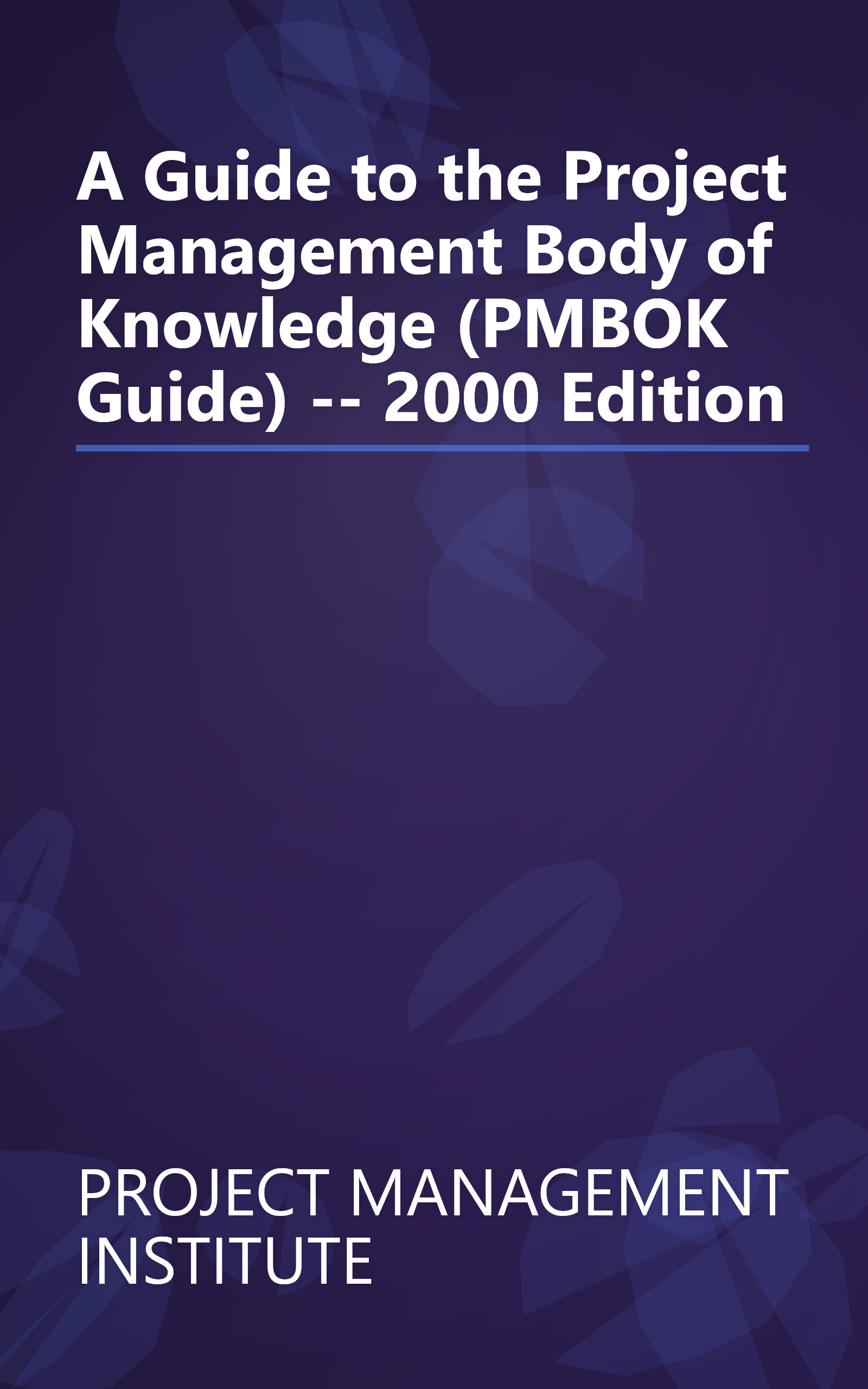 A Guide to the Project Management Body of Knowledge (PMBOK Guide) -- 2000 Edition book cover