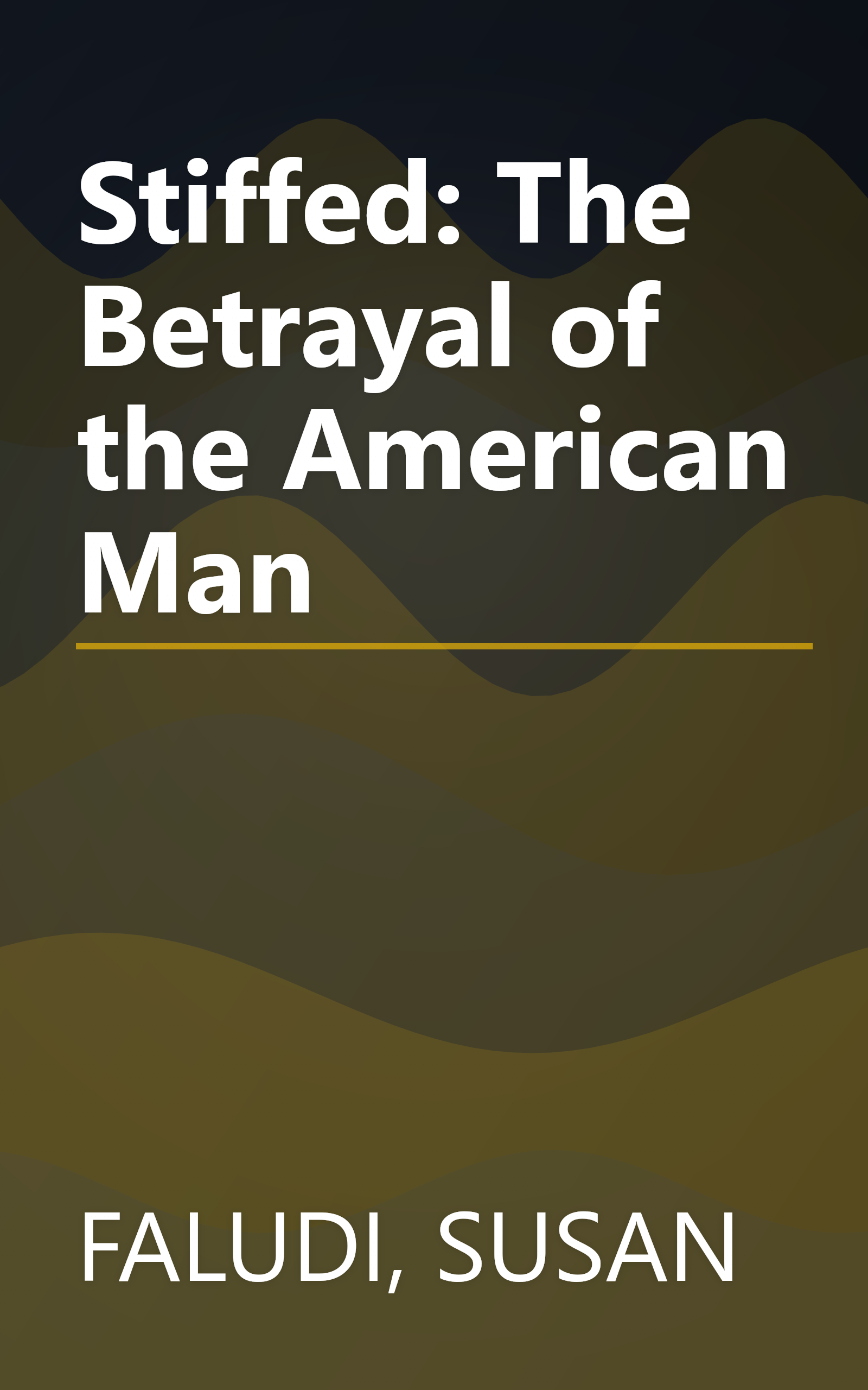 Stiffed: The Betrayal of the American Man book cover