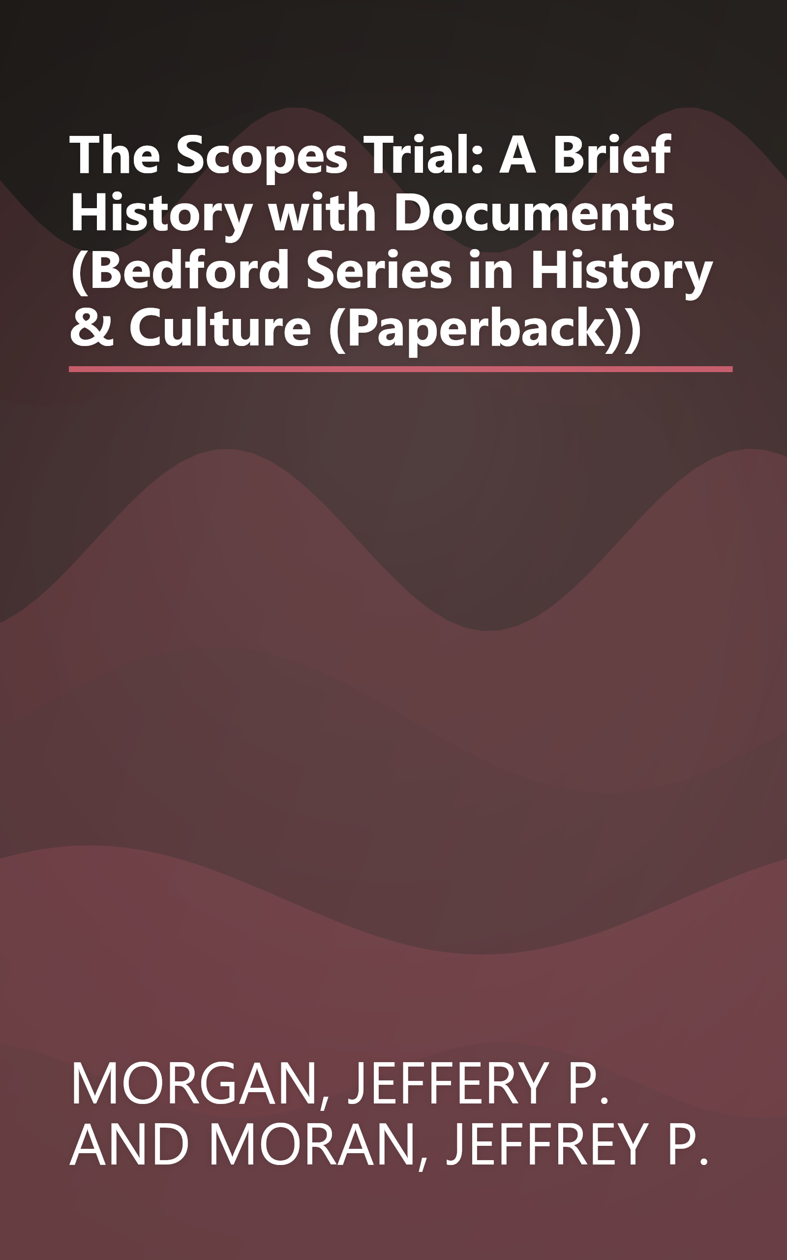 The Scopes Trial: A Brief History with Documents (Bedford Series in History & Culture (Paperback)) book cover
