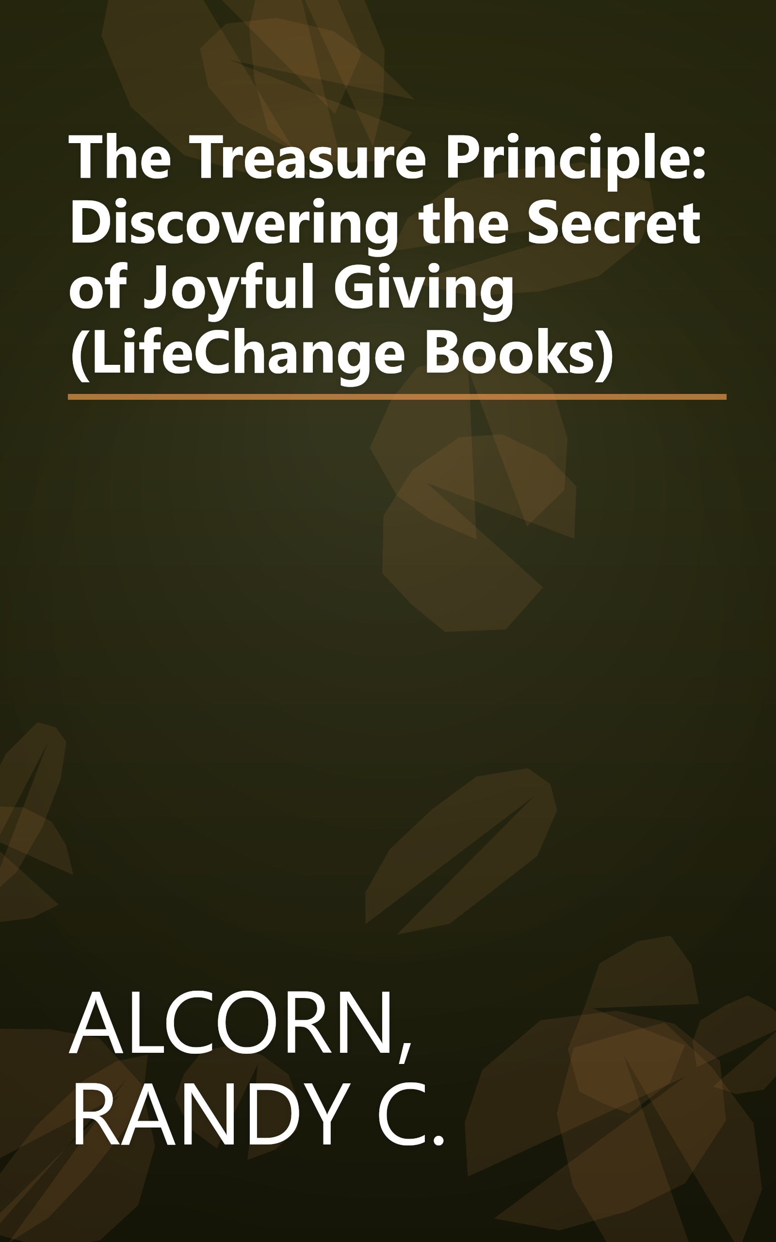 The Treasure Principle: Discovering the Secret of Joyful Giving (LifeChange Books) book cover
