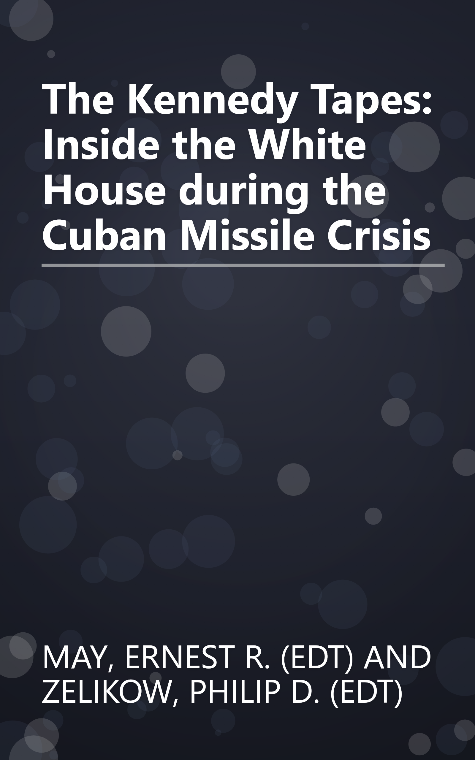 The Kennedy Tapes: Inside the White House during the Cuban Missile Crisis book cover