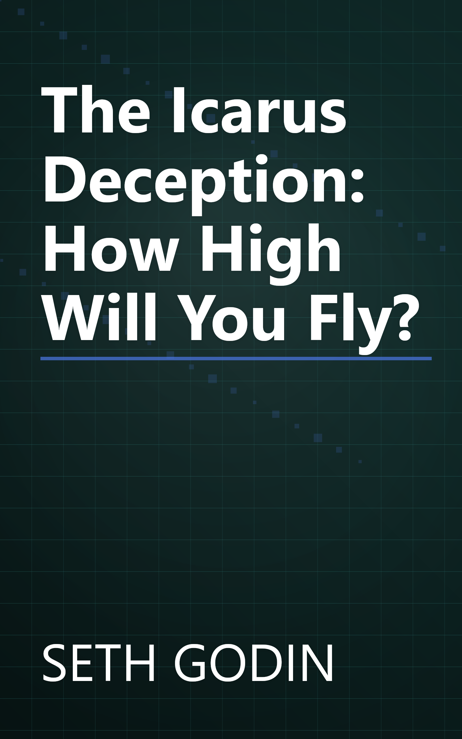 The Icarus Deception: How High Will You Fly? book cover