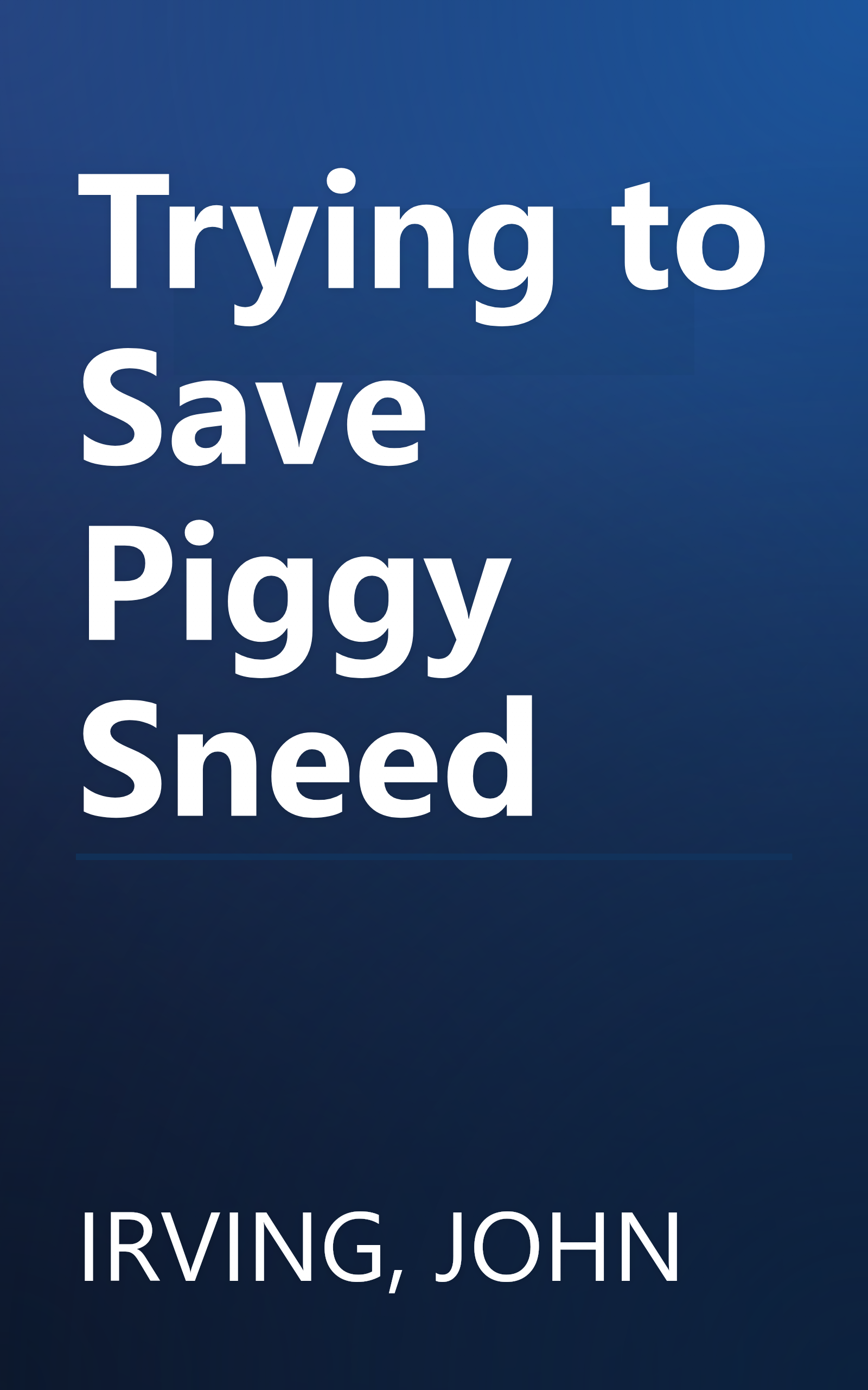 Trying to Save Piggy Sneed book cover