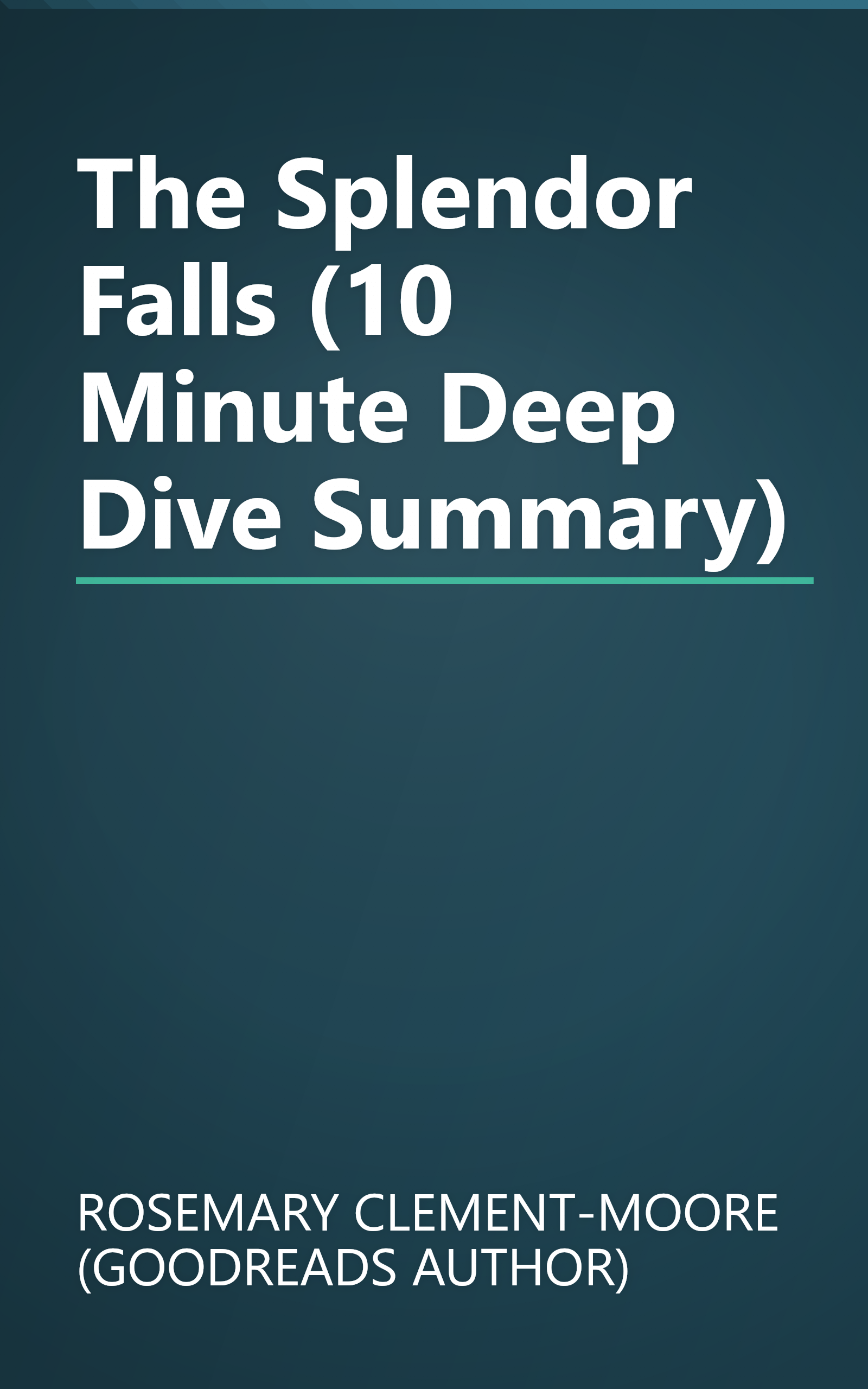 The Splendor Falls (10 Minute   Deep Dive Summary) book cover