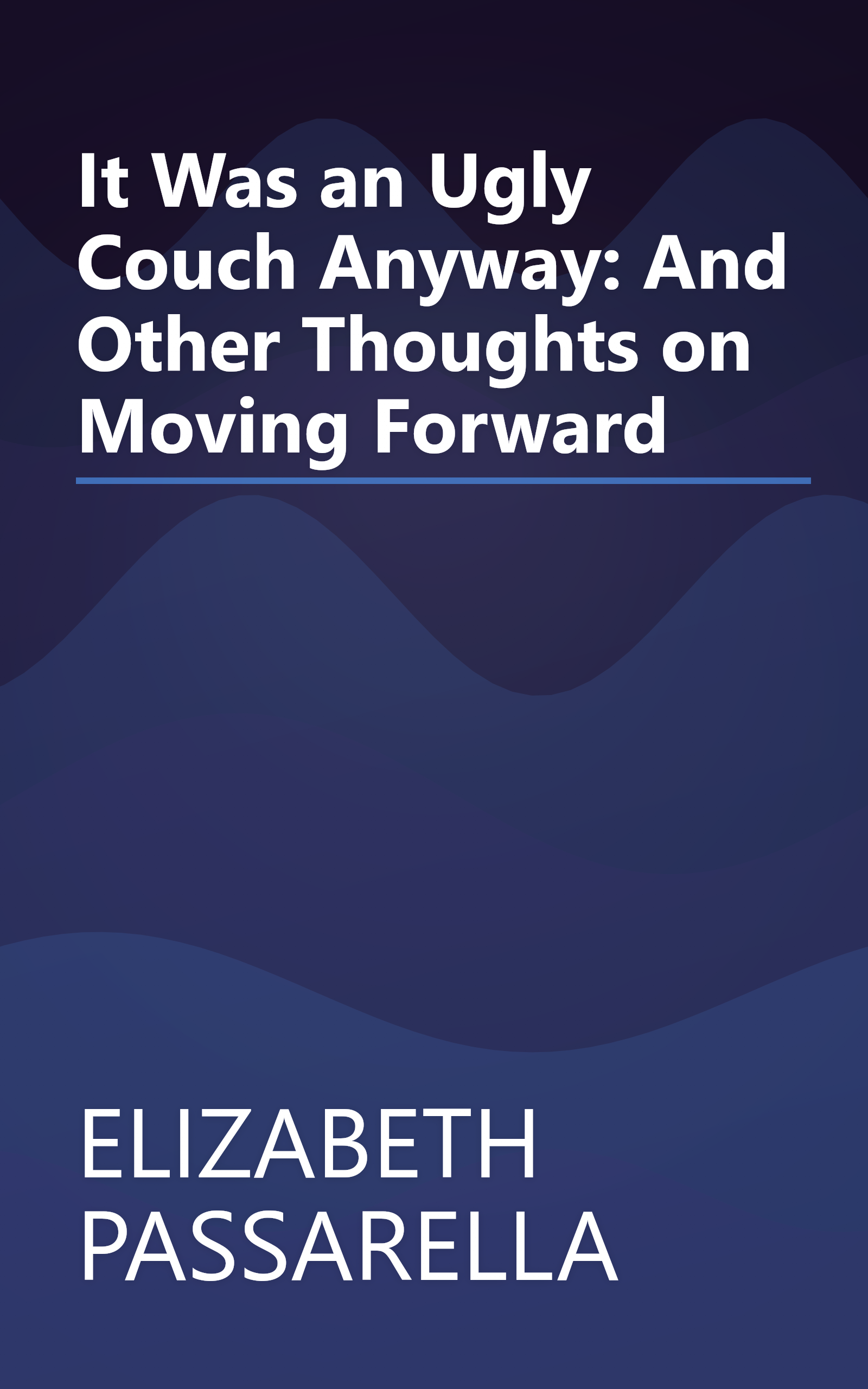 It Was an Ugly Couch Anyway: And Other Thoughts on Moving Forward book cover