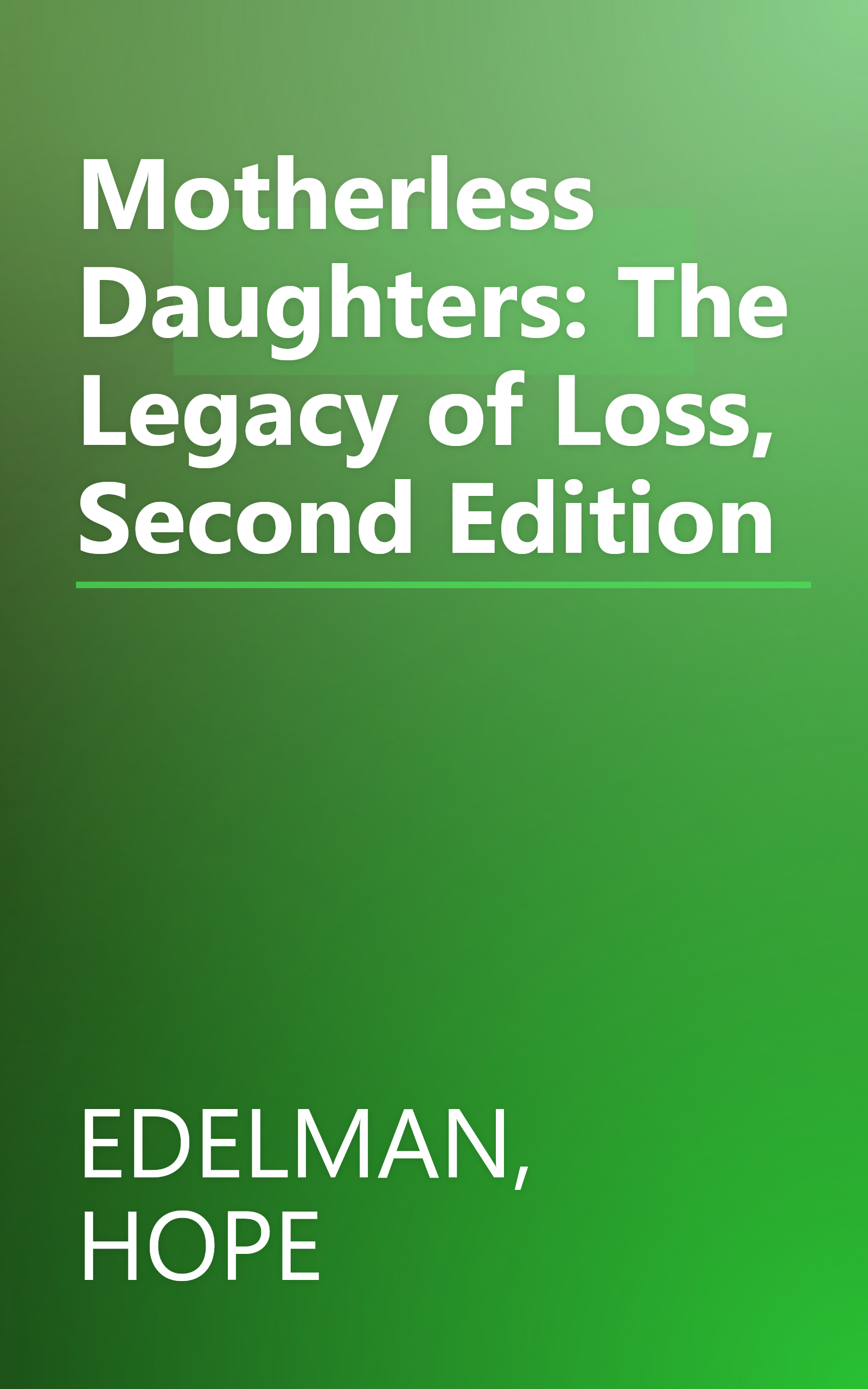 Motherless Daughters: The Legacy of Loss, Second Edition book cover