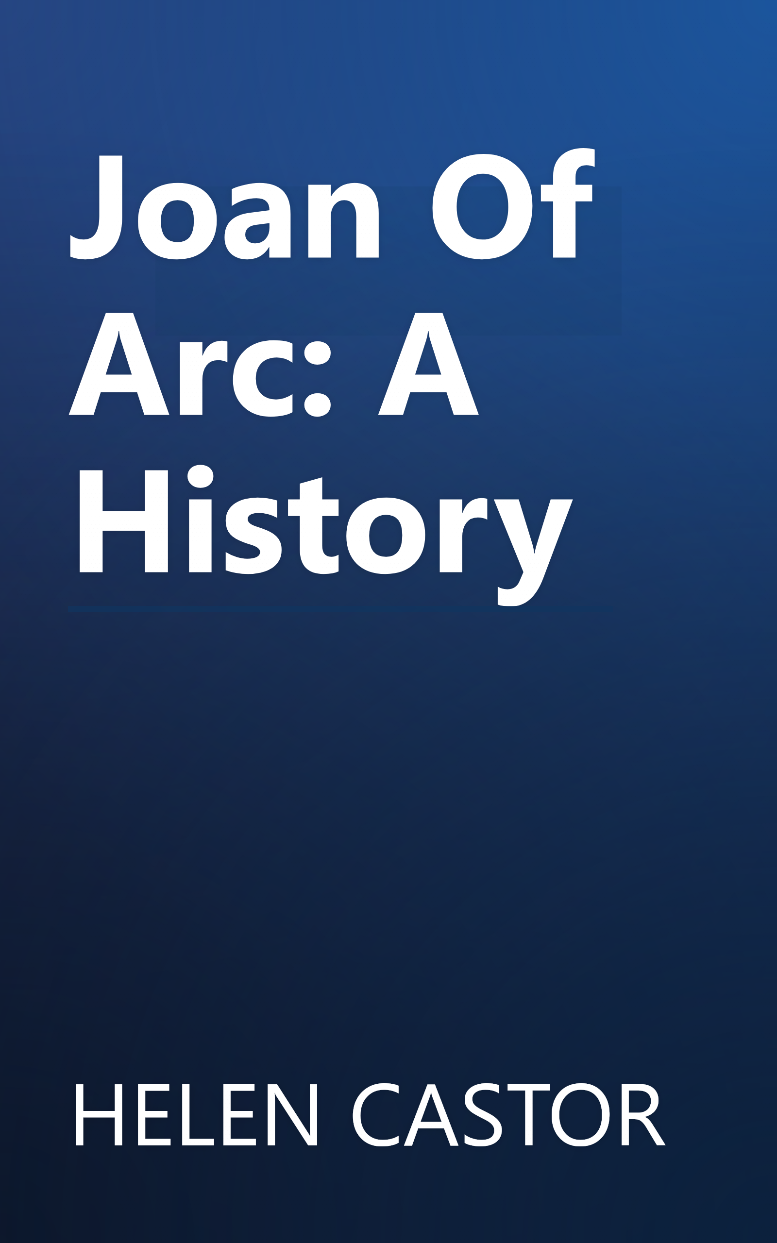 Joan Of Arc: A History book cover