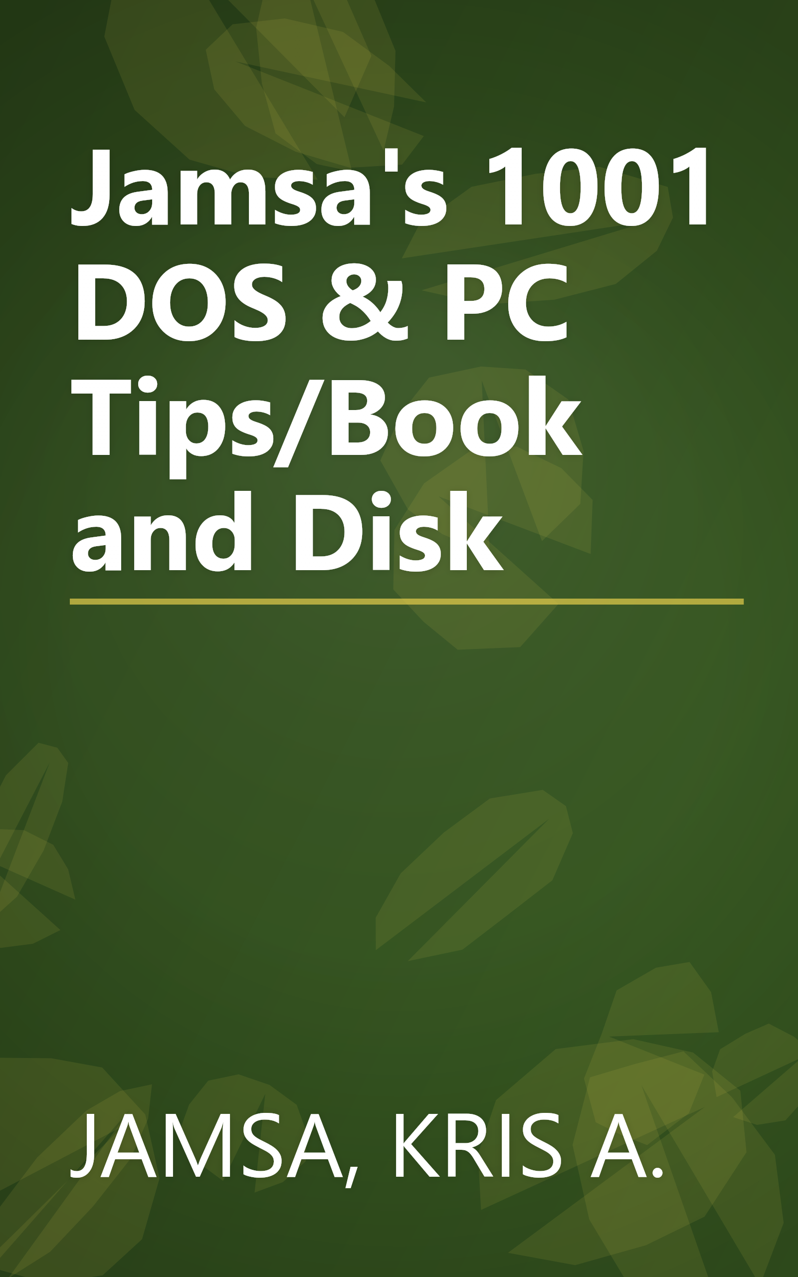 Jamsa's 1001 DOS & PC Tips/Book and Disk book cover