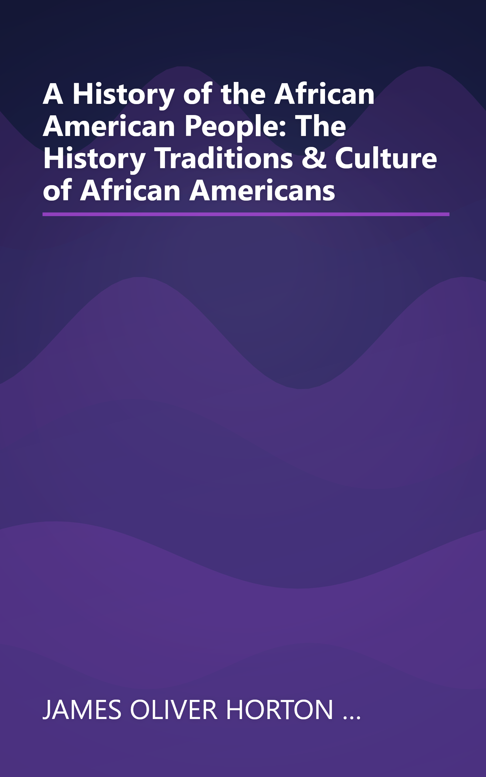A History of the African American People: The History Traditions & Culture of African Americans book cover