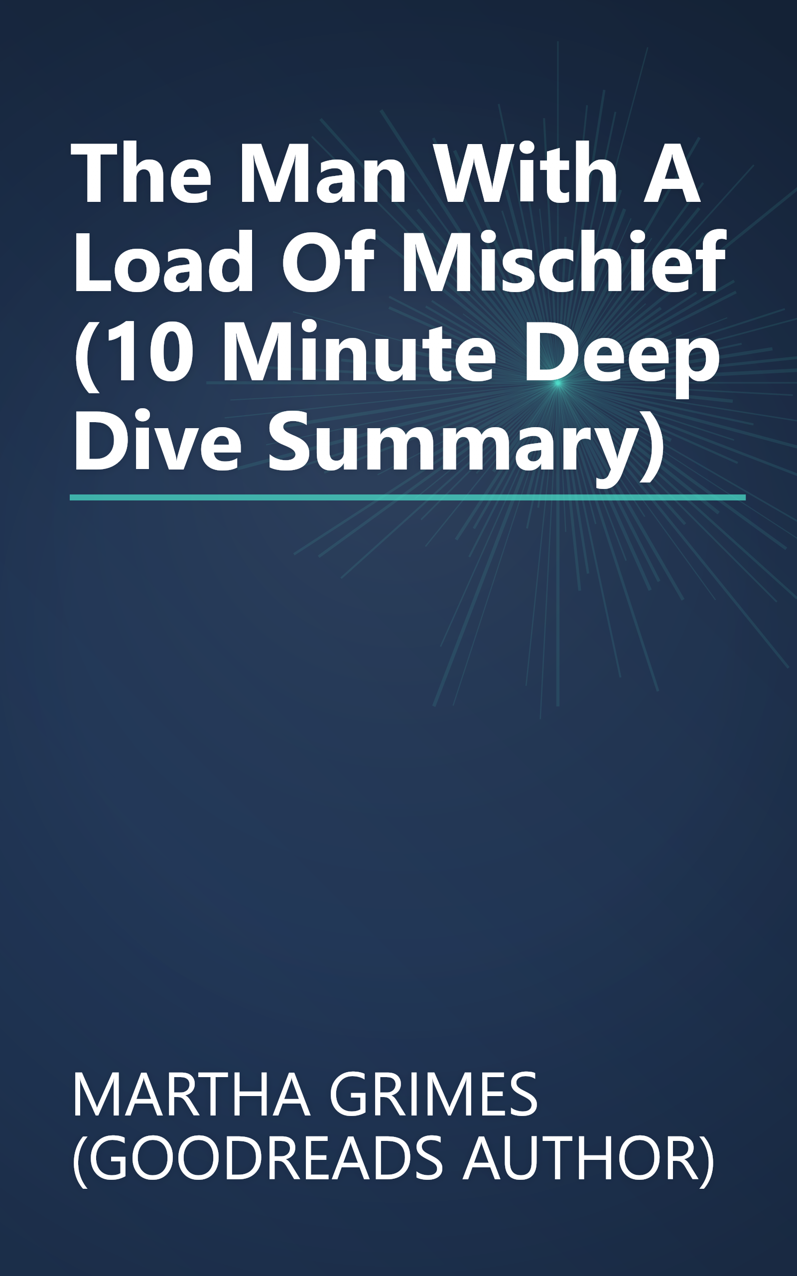The Man With A Load Of Mischief (10 Minute   Deep Dive Summary) book cover