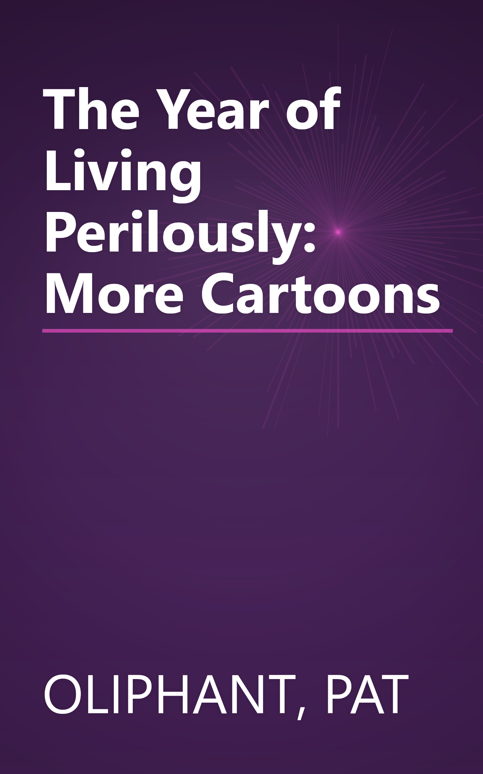 The Year of Living Perilously: More Cartoons book cover