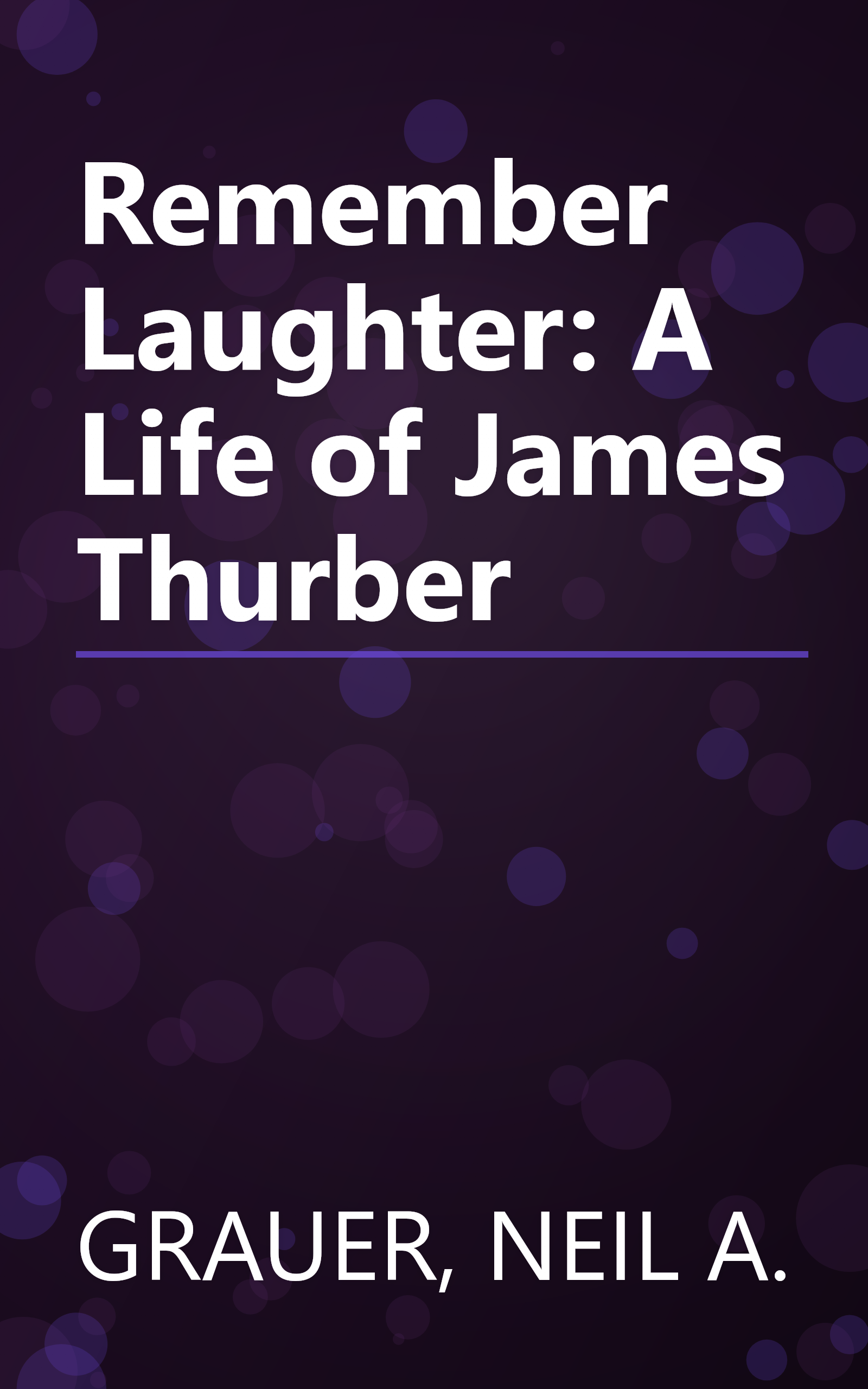Remember Laughter: A Life of James Thurber book cover