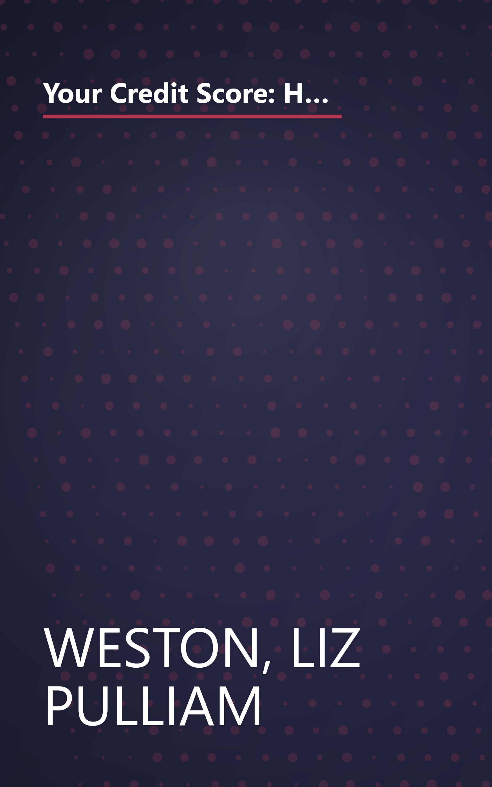 Your Credit Score: How to Fix, Improve, and Protect the 3-Digit Number that Shapes Your Financial Future, 2nd Edition book cover