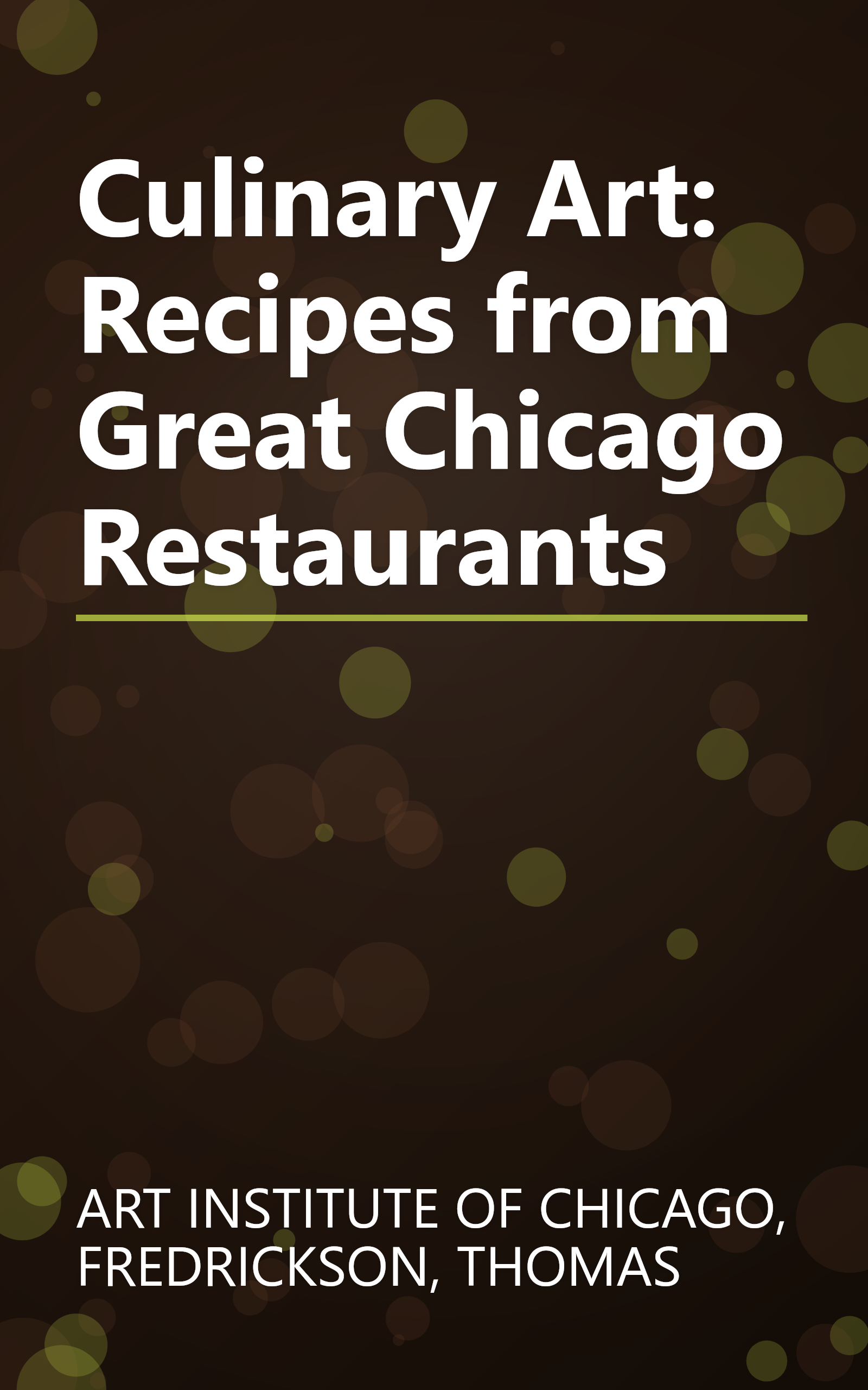 Culinary Art: Recipes from Great Chicago Restaurants book cover