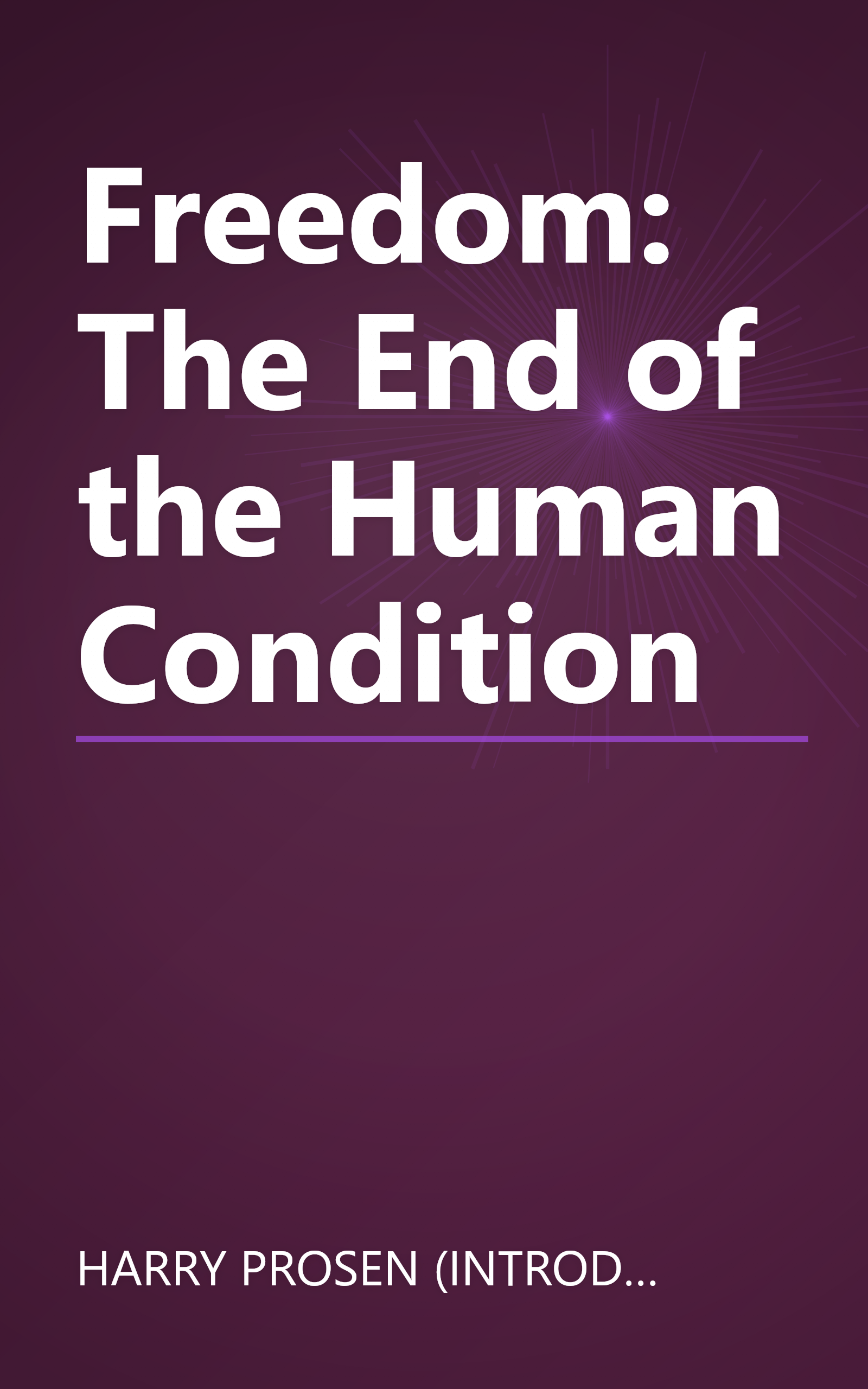 Freedom: The End of the Human Condition book cover