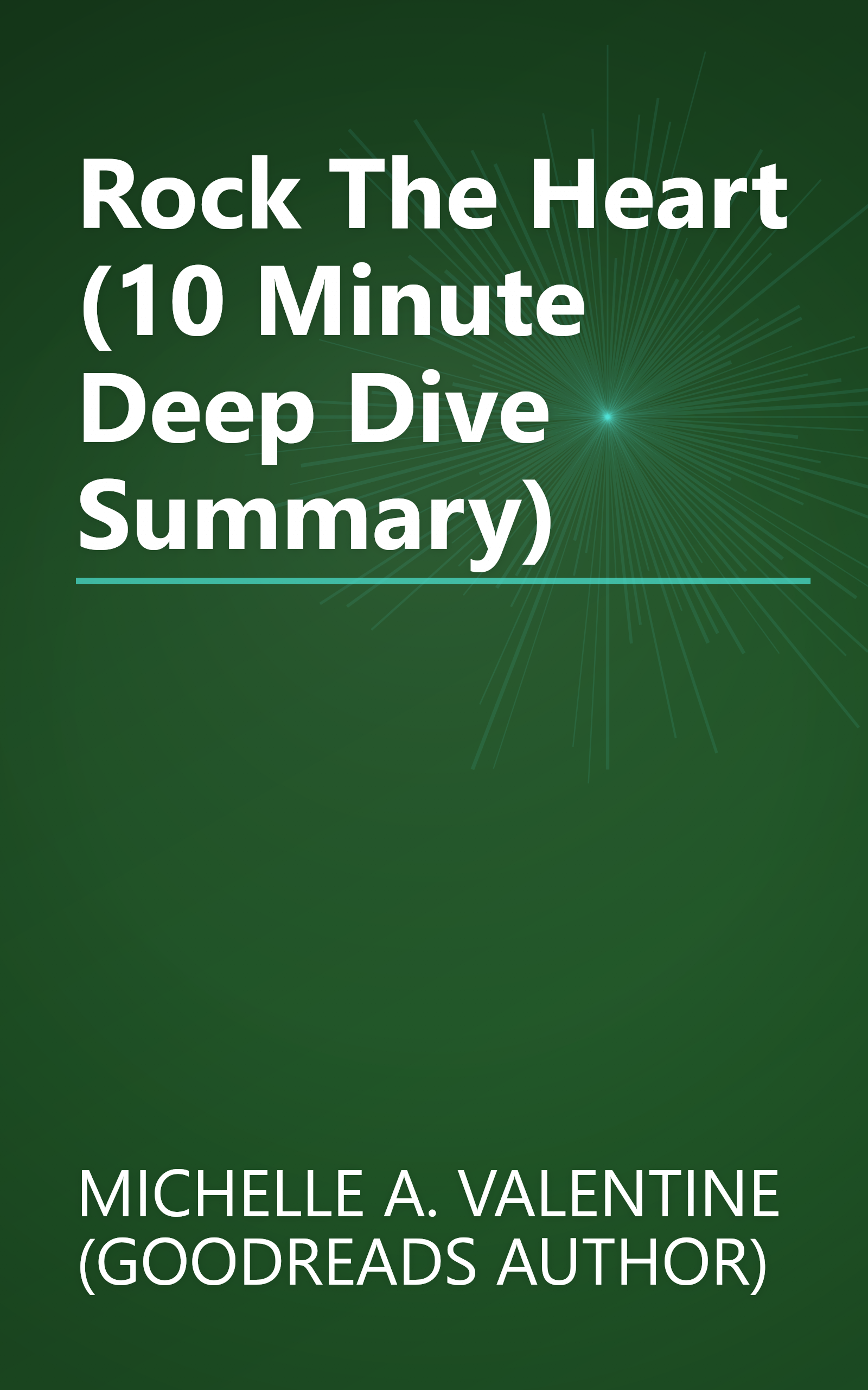 Rock The Heart (10 Minute   Deep Dive Summary) book cover