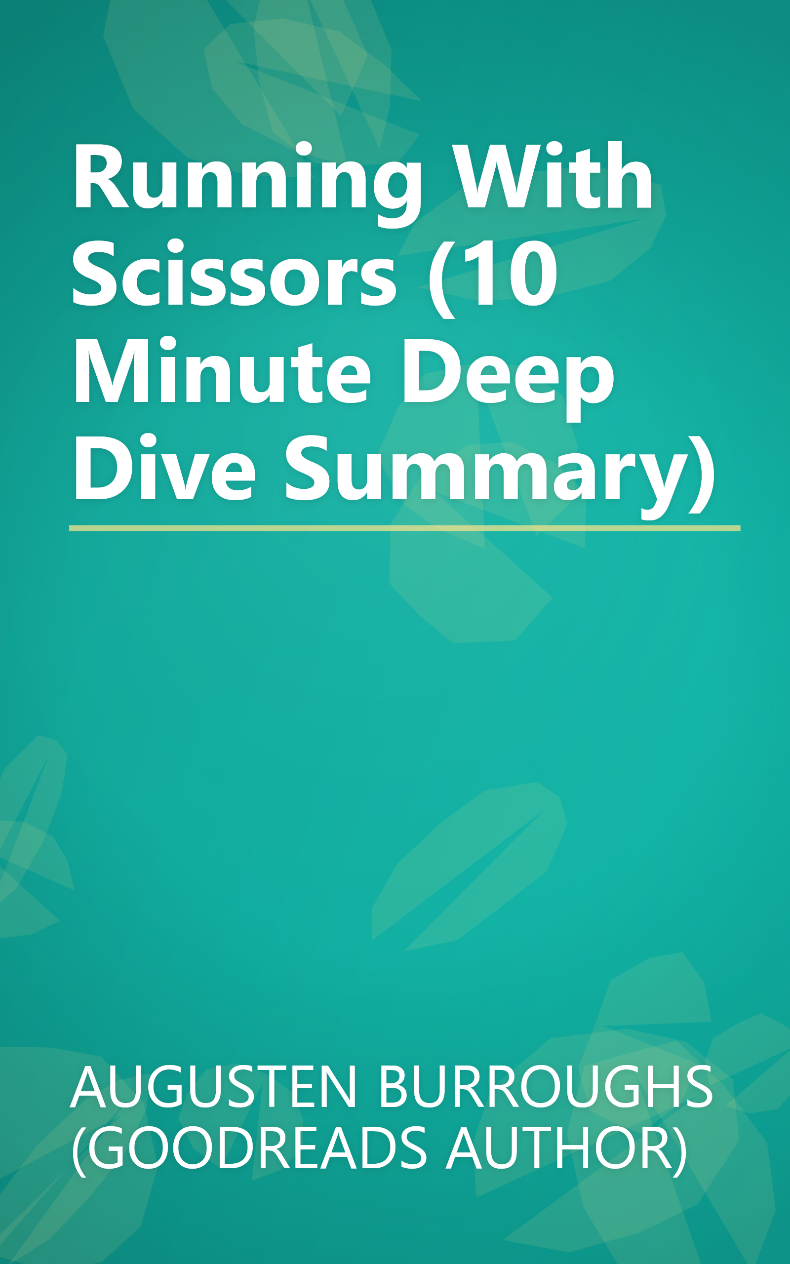 Running With Scissors (10 Minute   Deep Dive Summary) book cover