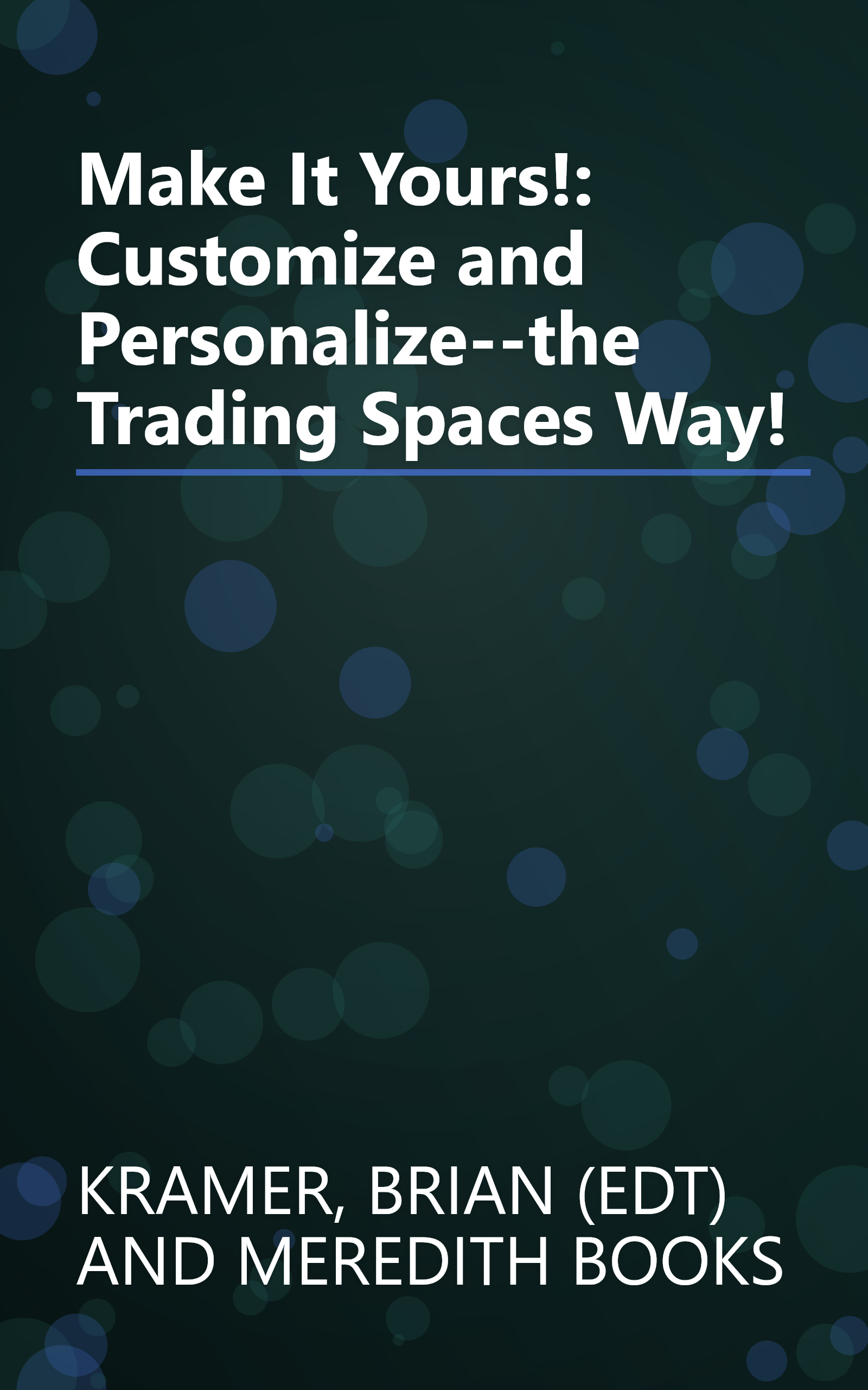 Make It Yours!: Customize and Personalize--the Trading Spaces Way! book cover
