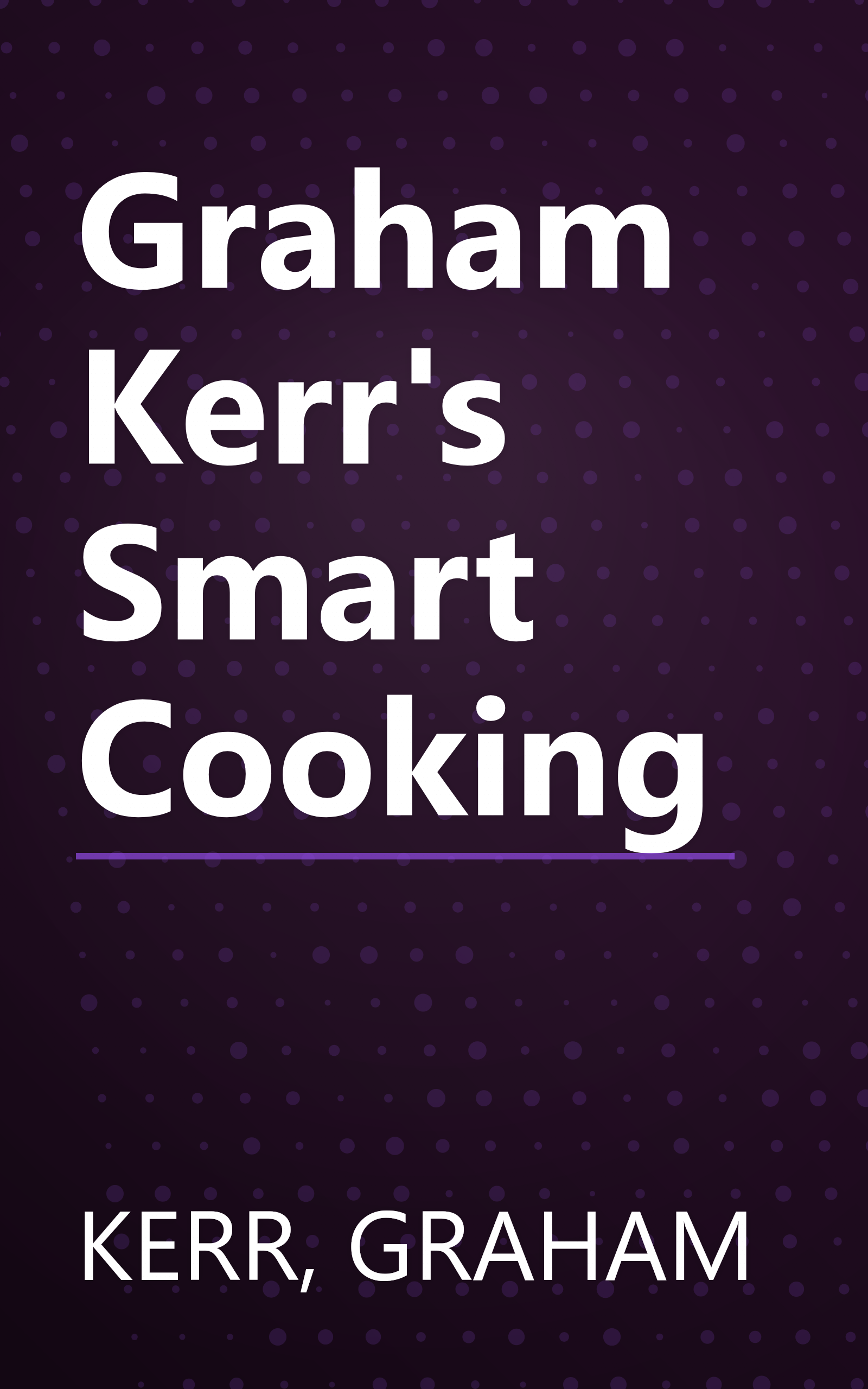 Graham Kerr's Smart Cooking book cover