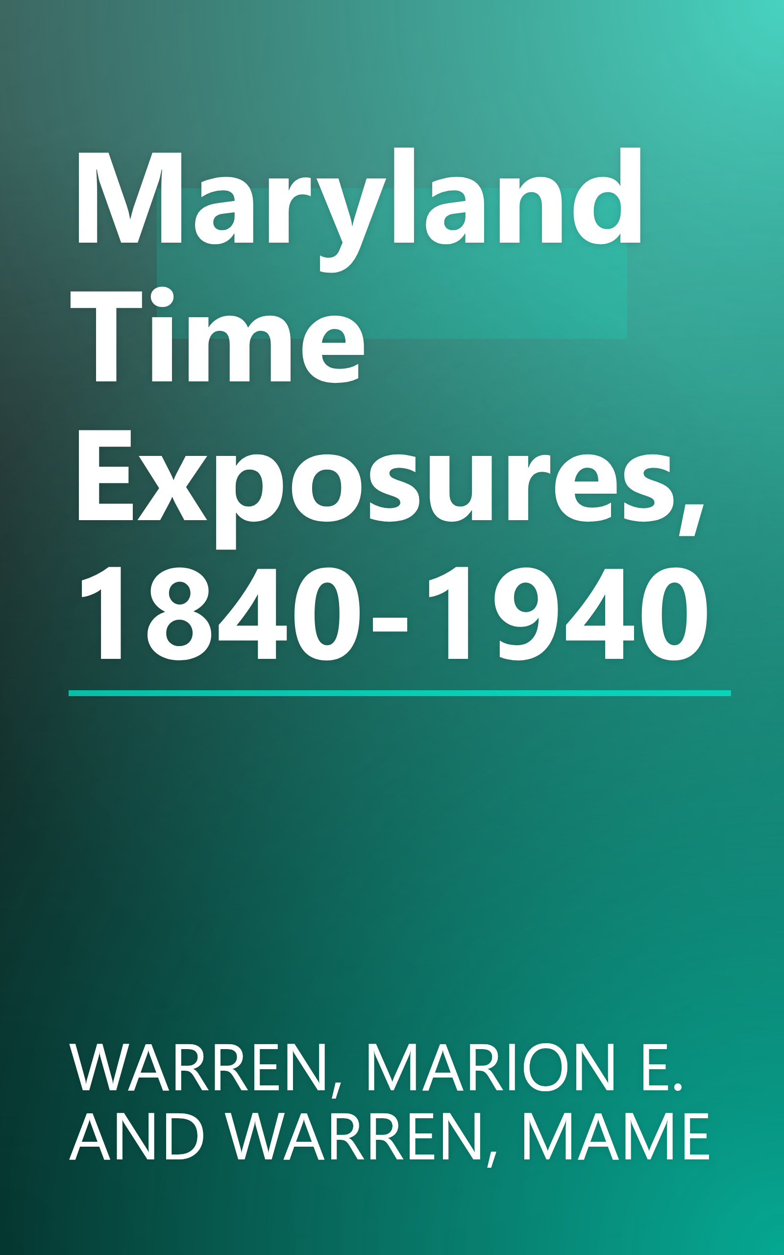 Maryland Time Exposures, 1840-1940 book cover