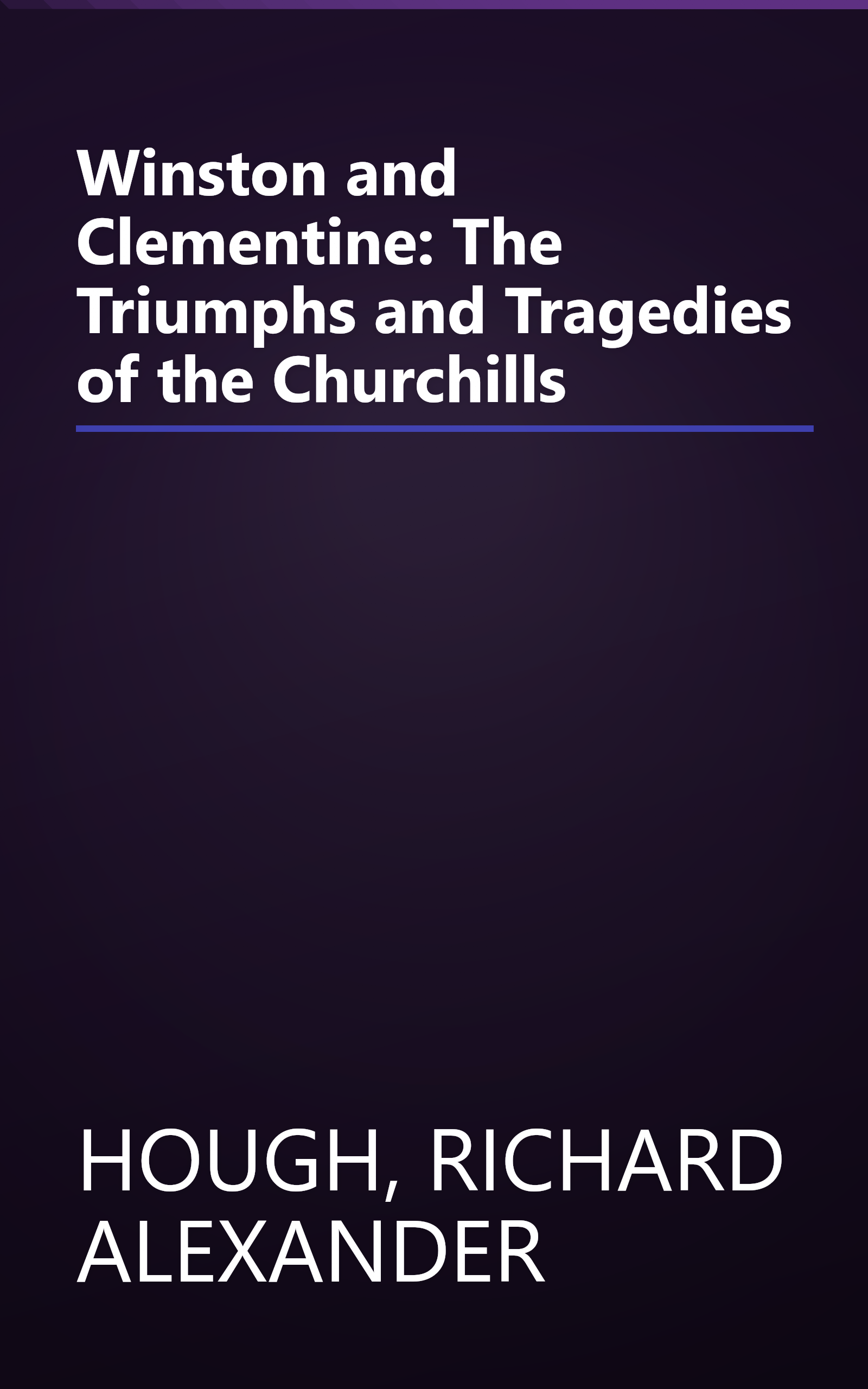 Winston and Clementine: The Triumphs and Tragedies of the Churchills book cover