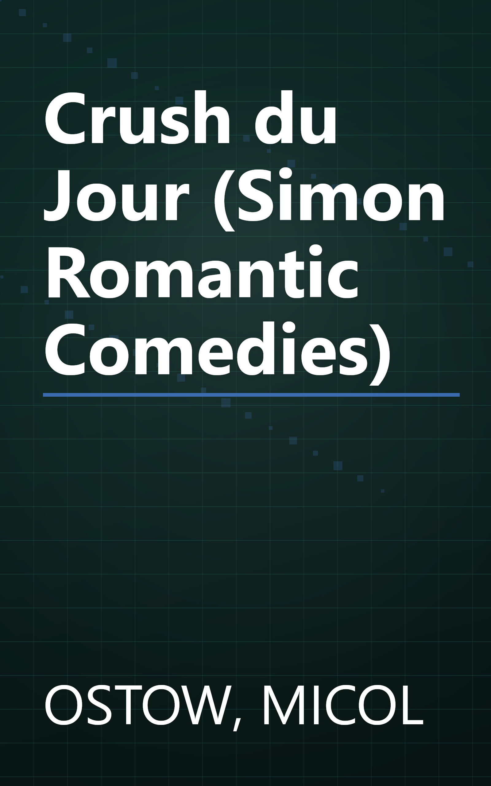 Crush du Jour (Simon Romantic Comedies) book cover