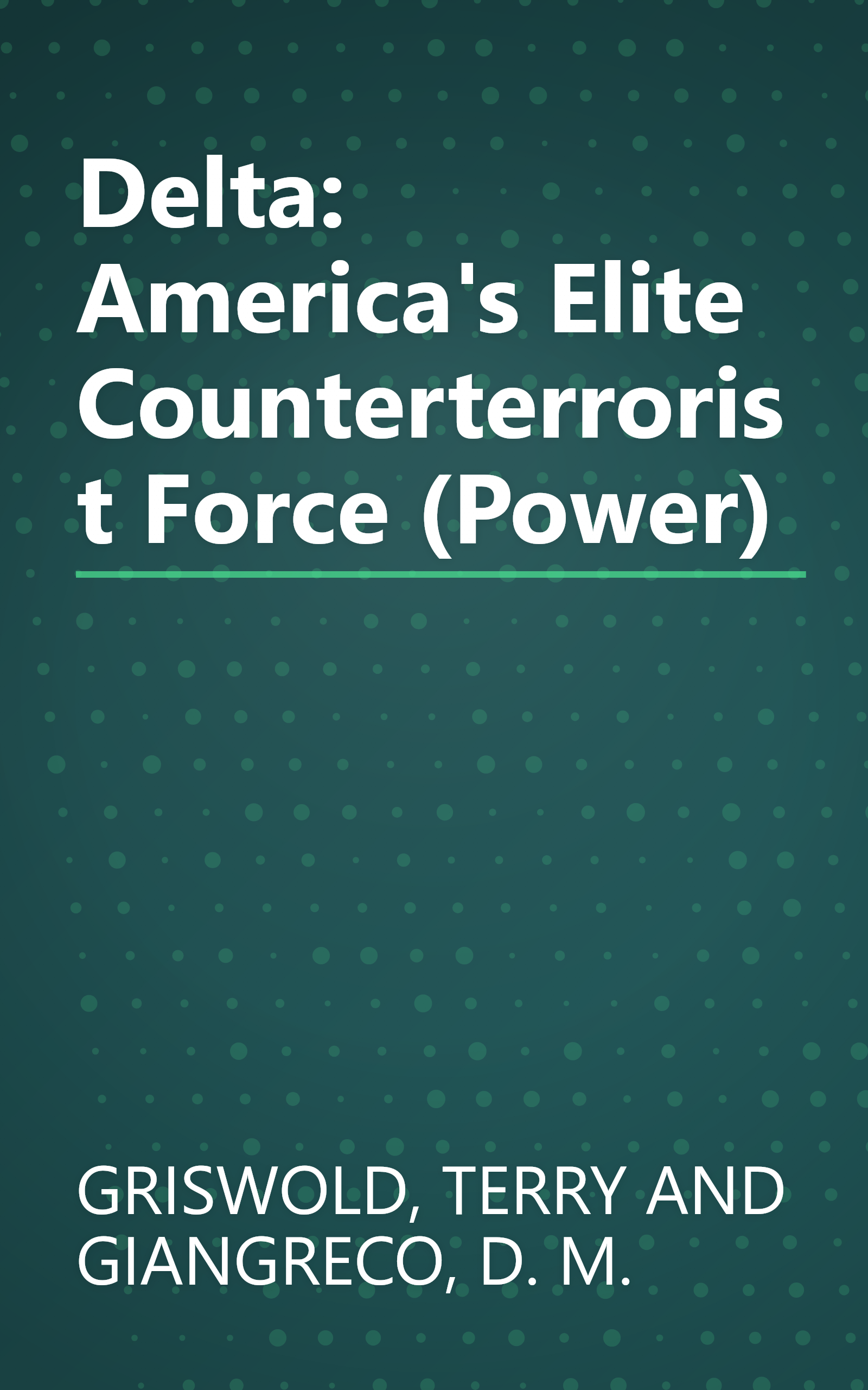 Delta: America's Elite Counterterrorist Force (Power) book cover
