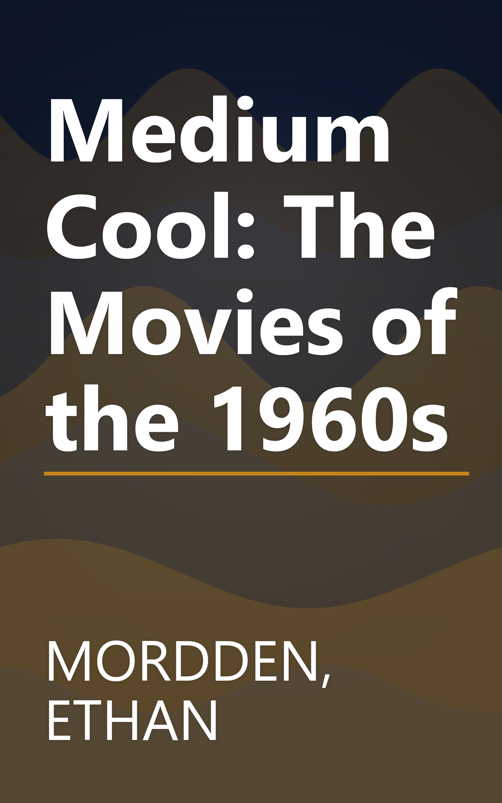 Medium Cool: The Movies of the 1960s book cover