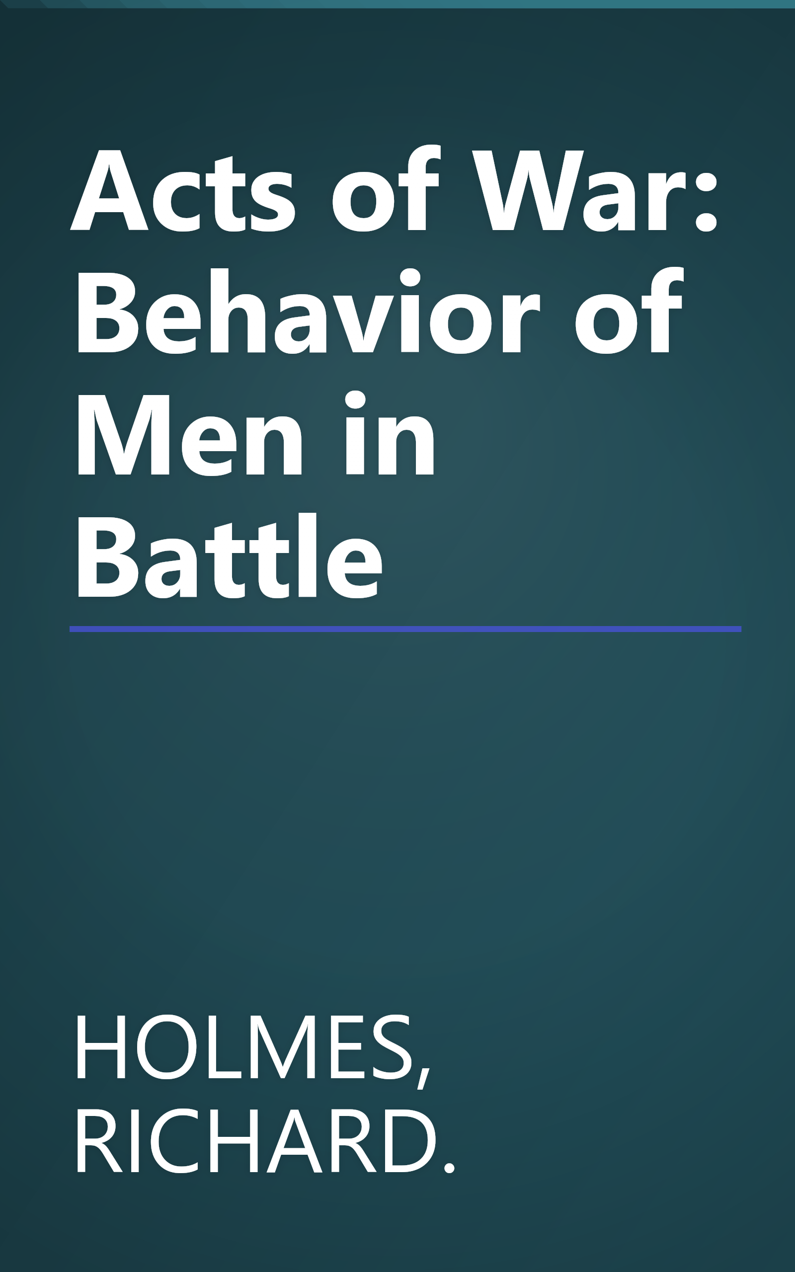 Acts of War: Behavior of Men in Battle book cover