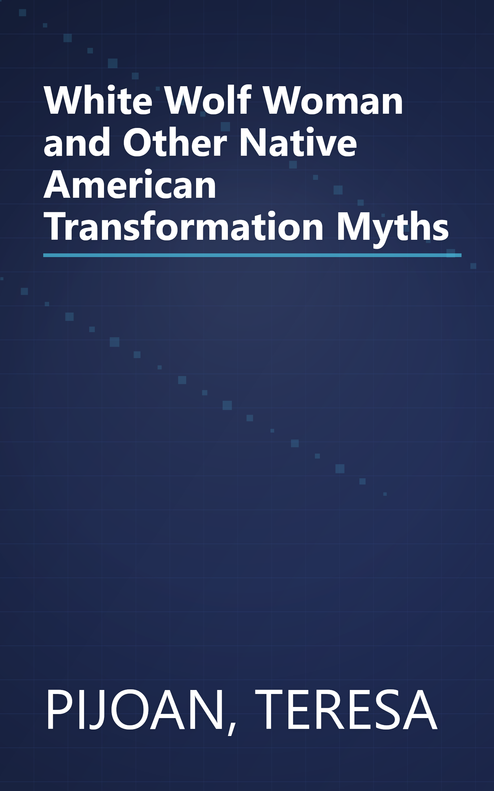 White Wolf Woman and Other Native American Transformation Myths book cover