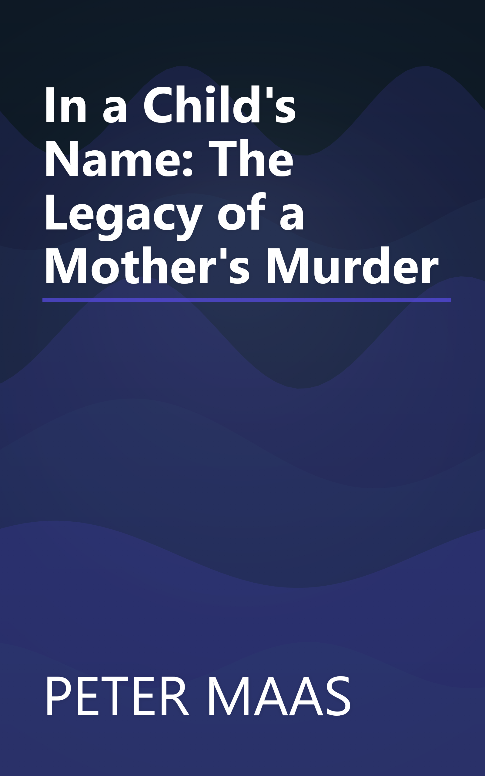 In a Child's Name: The Legacy of a Mother's Murder book cover
