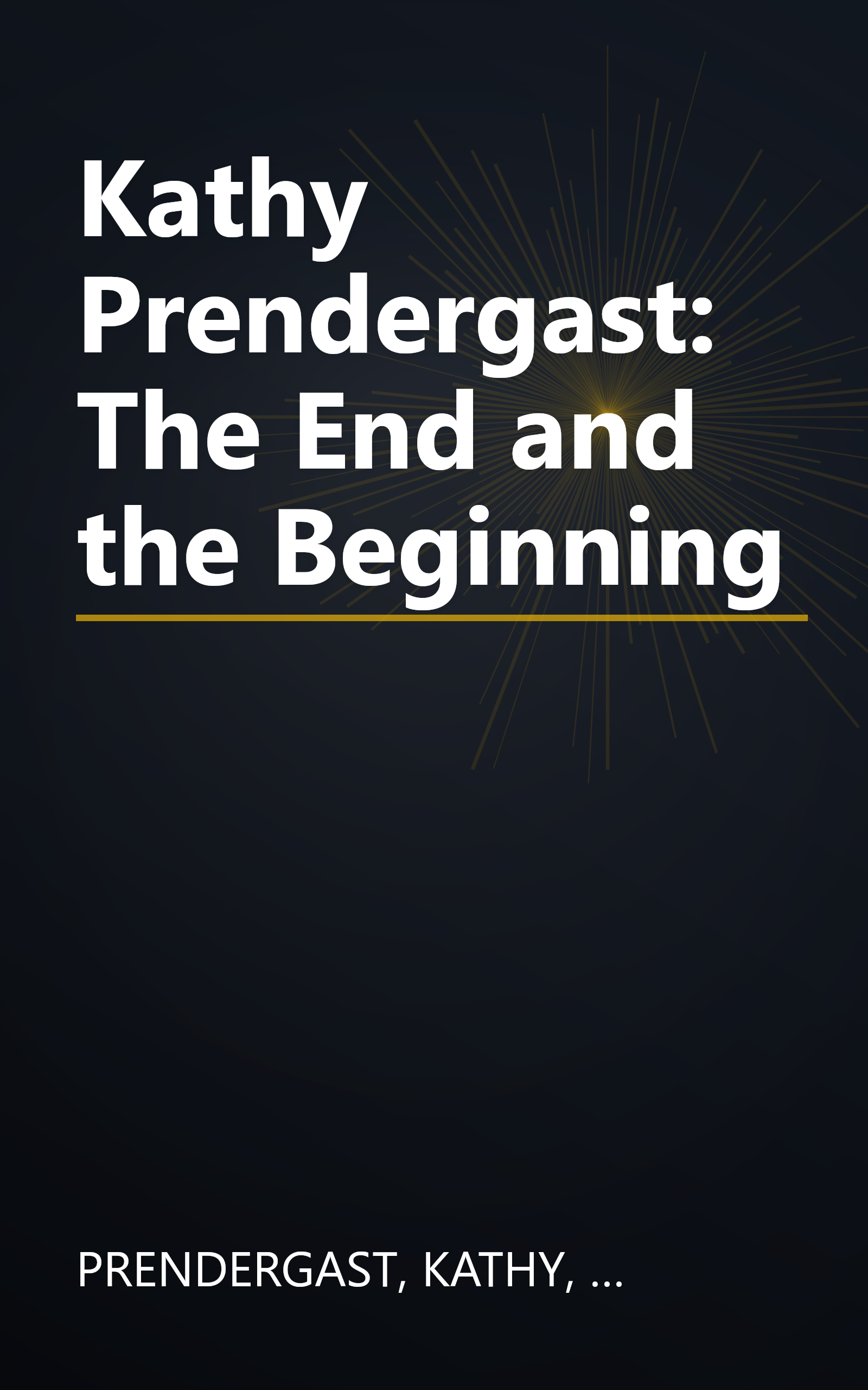 Kathy Prendergast: The End and the Beginning book cover