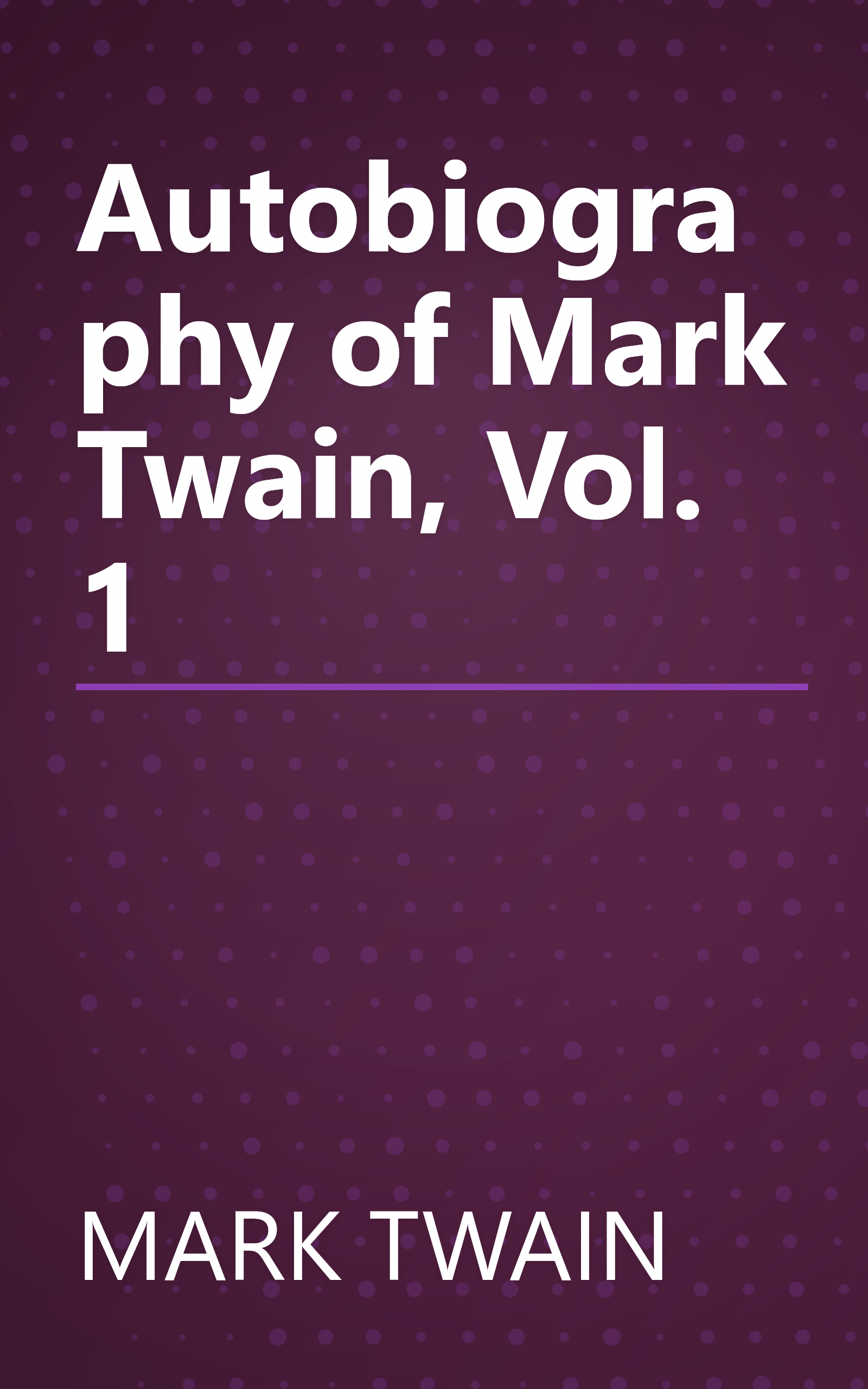 Autobiography of Mark Twain, Vol. 1 book cover