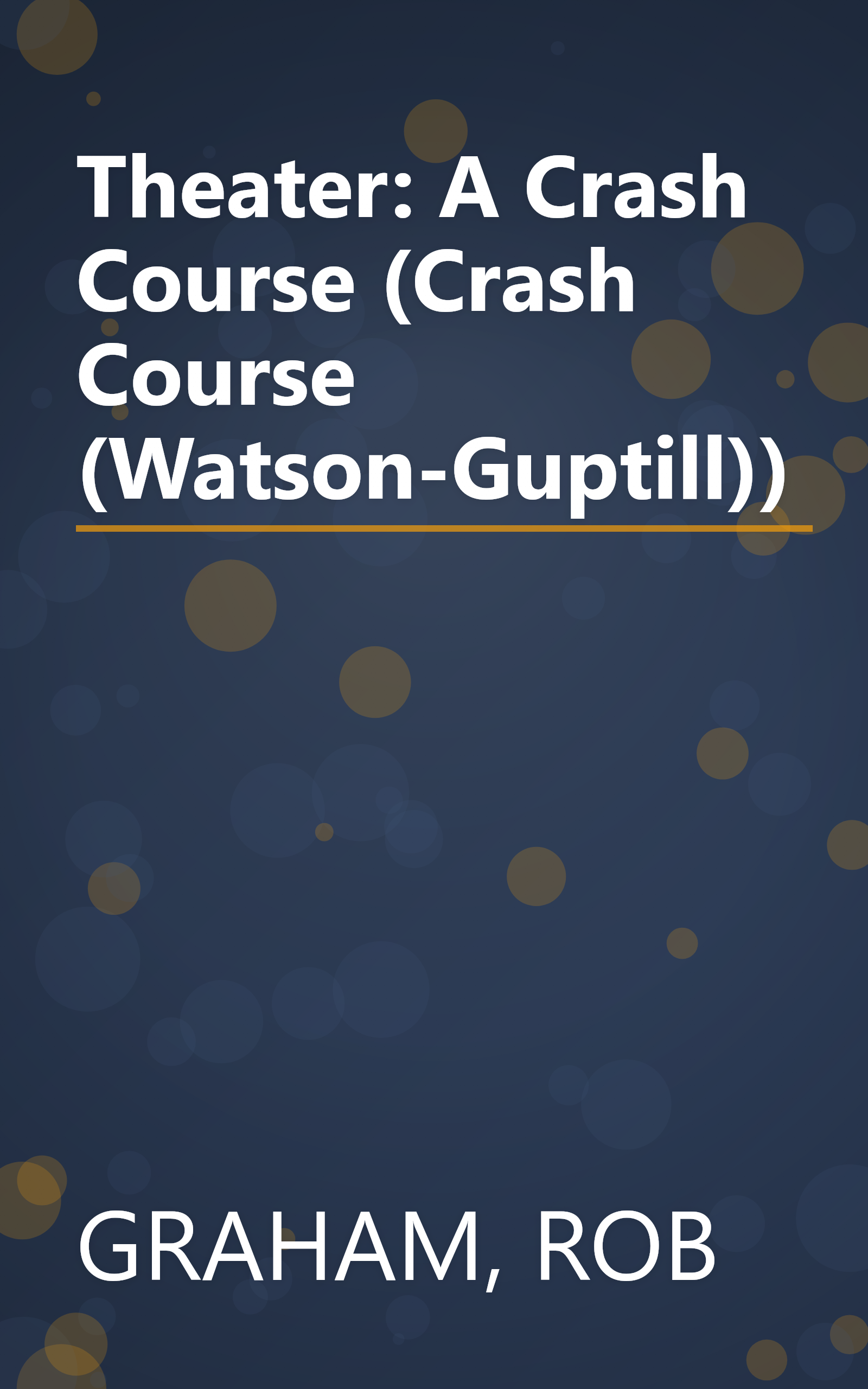 Theater: A Crash Course (Crash Course (Watson-Guptill)) book cover