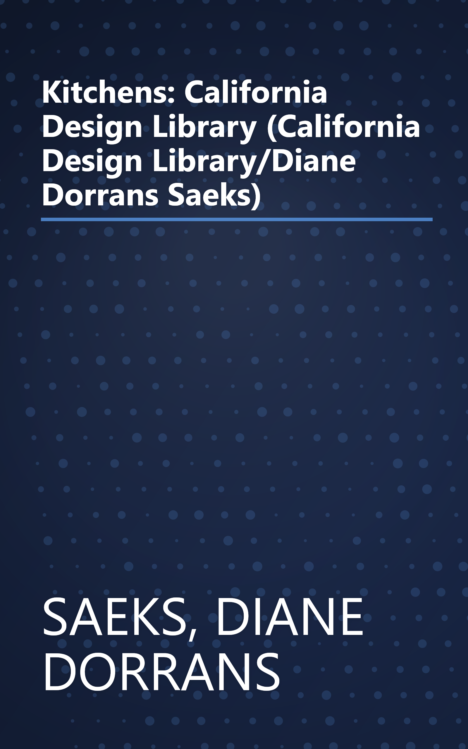Kitchens: California Design Library (California Design Library/Diane Dorrans Saeks) book cover