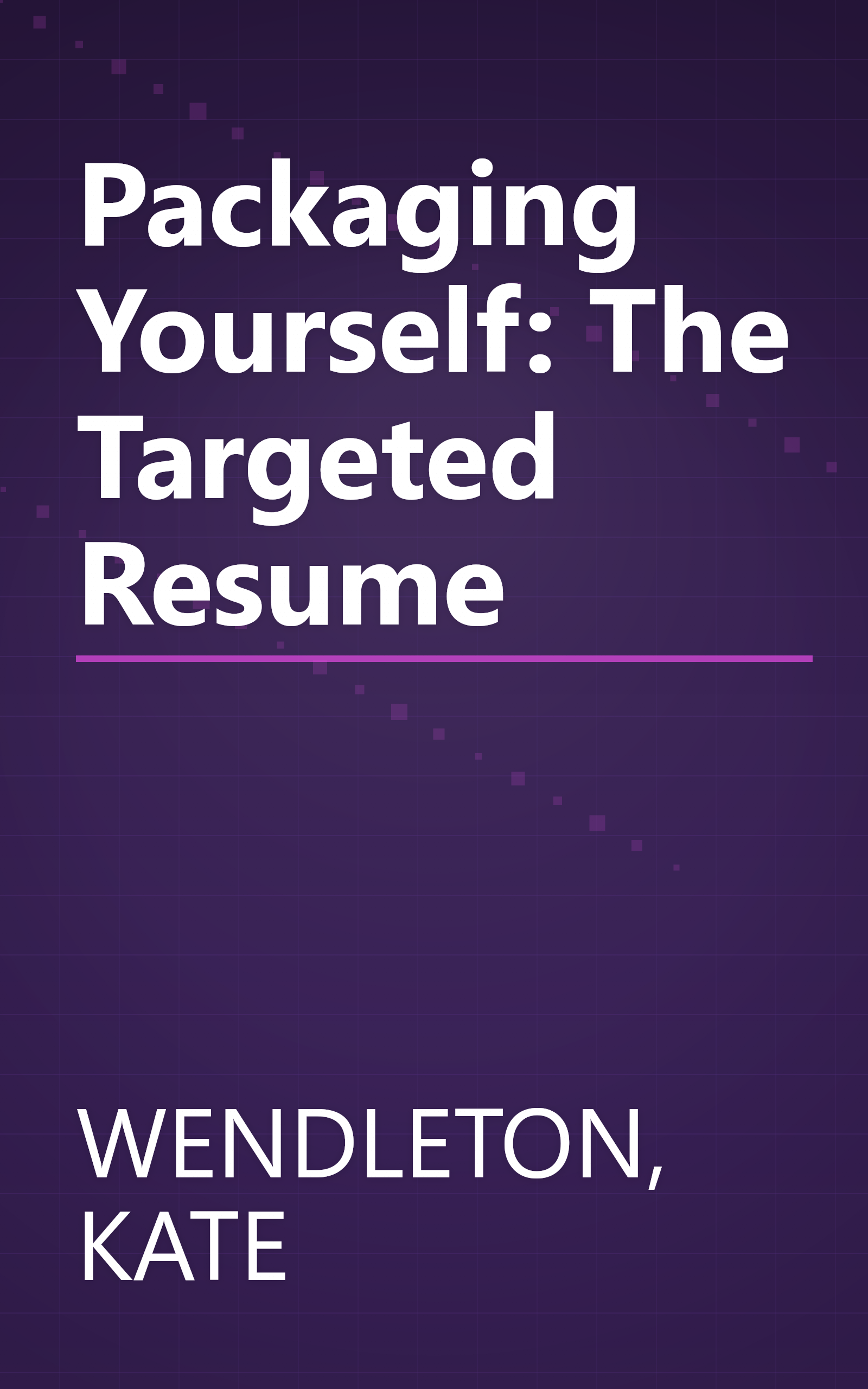 Packaging Yourself: The Targeted Resume book cover