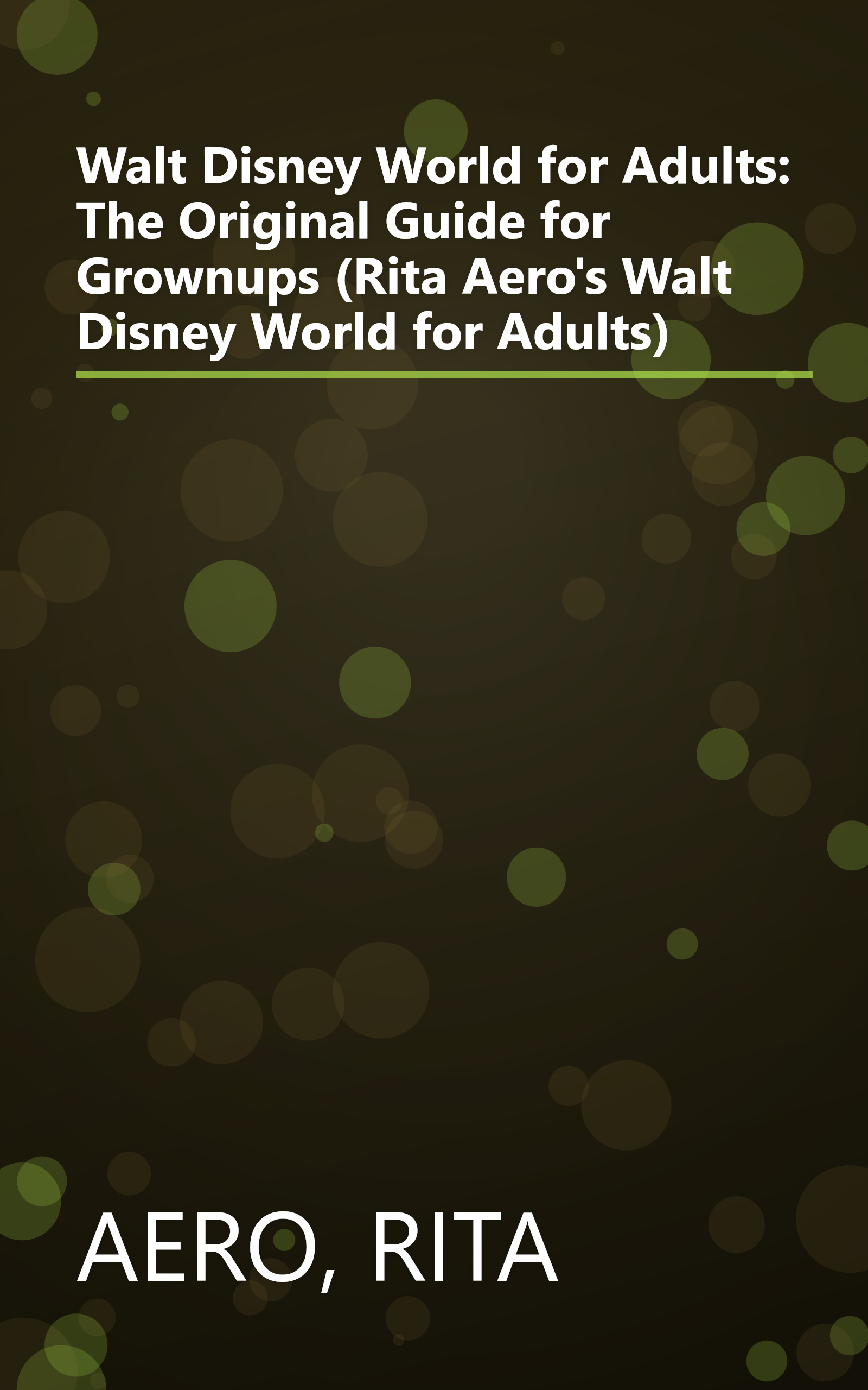 Walt Disney World for Adults: The Original Guide for Grownups (Rita Aero's Walt Disney World for Adults) book cover