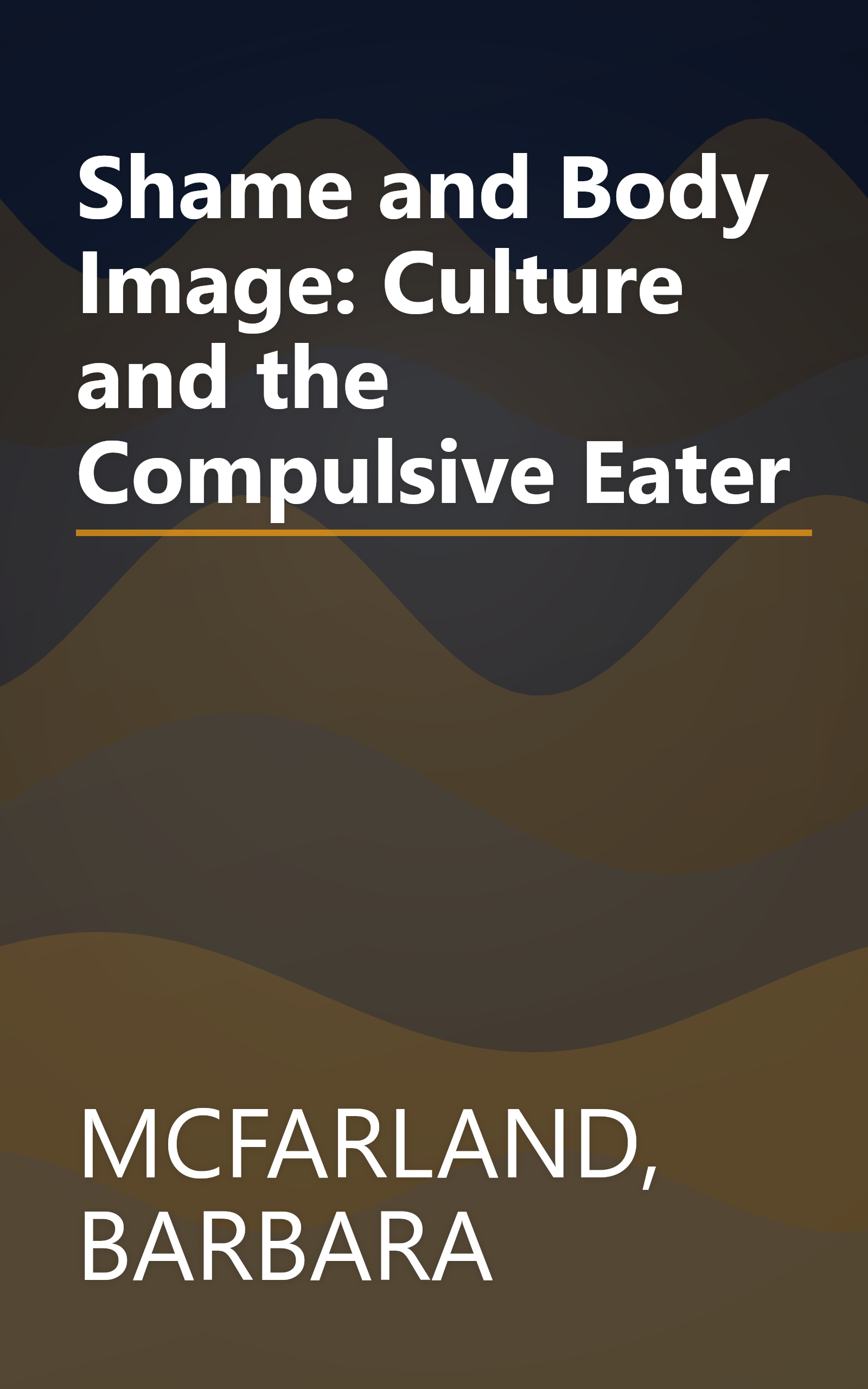 Shame and Body Image: Culture and the Compulsive Eater book cover